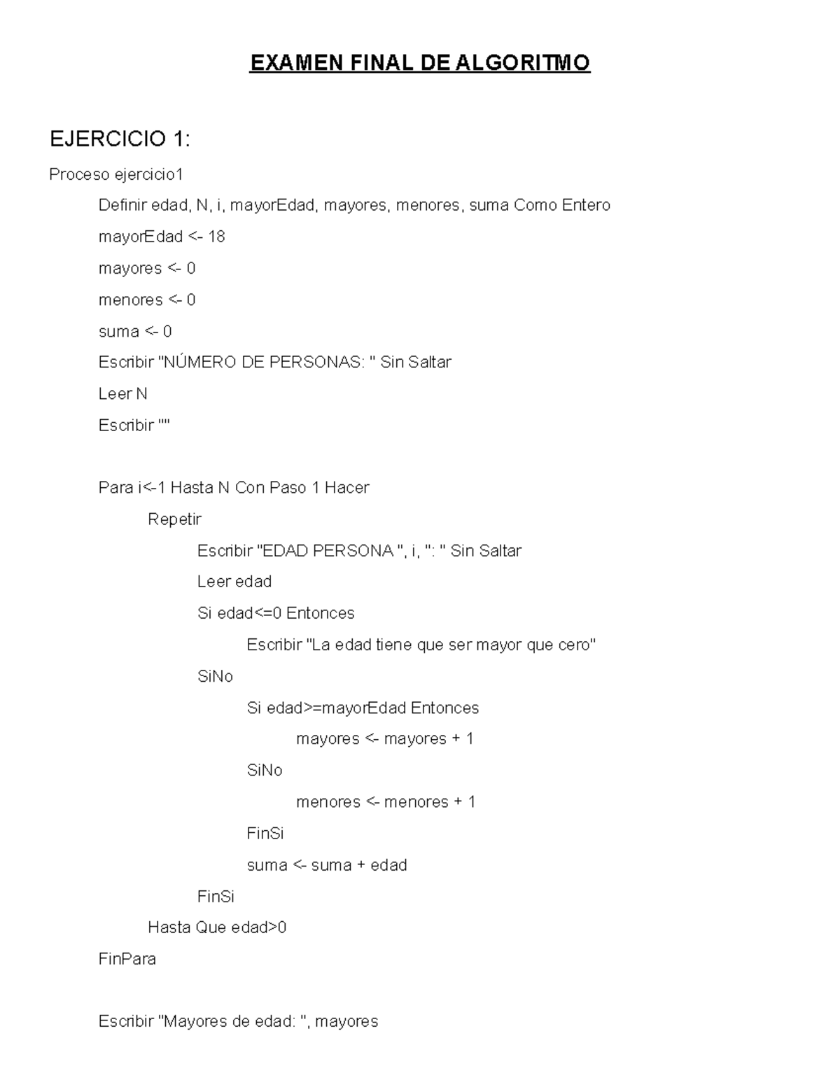 Examen Final DE Algoritmo - EXAMEN FINAL DE ALGORITMO EJERCICIO 1: Proceso ejercicio Definir ...