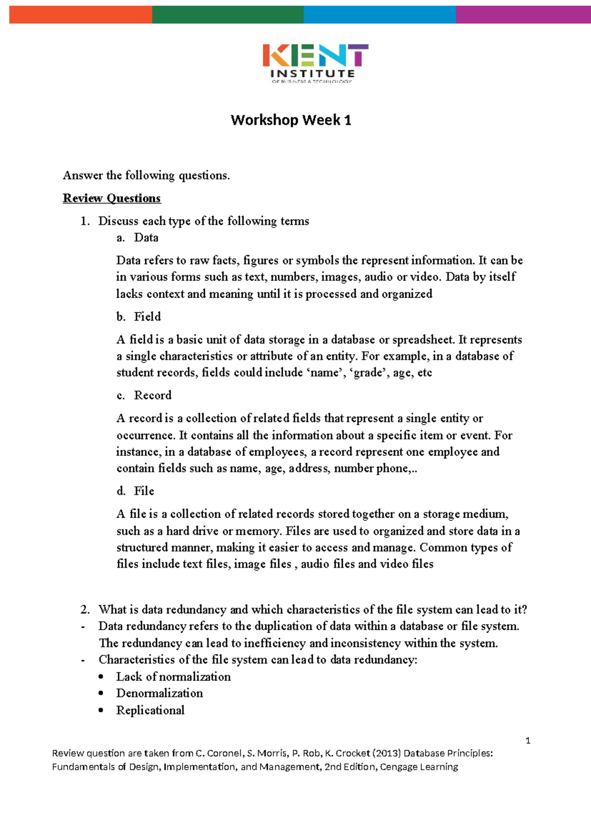 Workshop - Week 1 - Workshop Week 1 Answer the following questions. Review Questions 1. Discuss ...