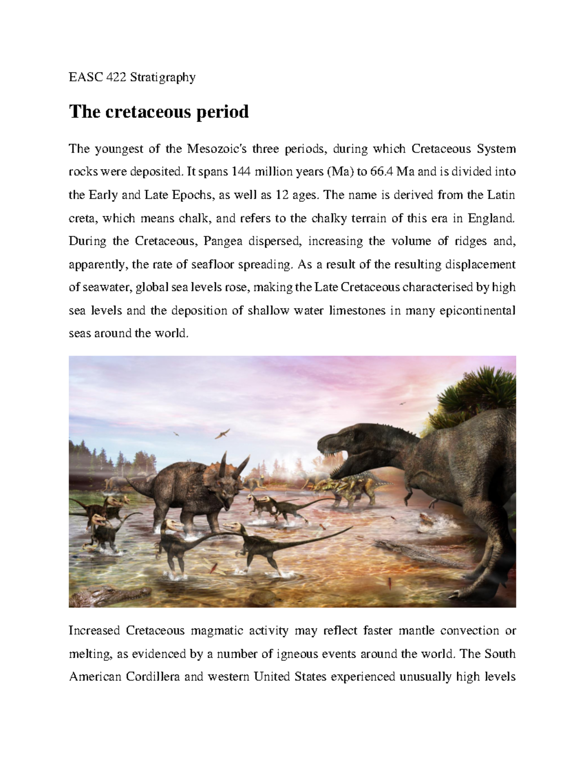 The cretaceous period - It spans 144 million years (Ma) to 66 Ma and is ...