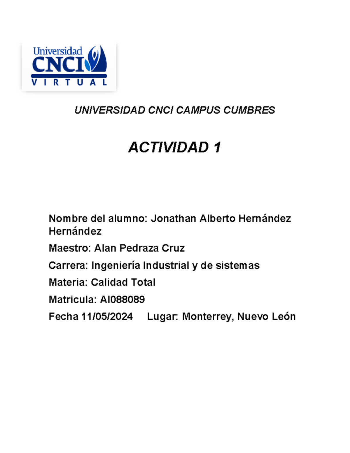 Actividad 1 Calidad total - UNIVERSIDAD CNCI CAMPUS CUMBRES ACTIVIDAD 1 Nombre del alumno ...