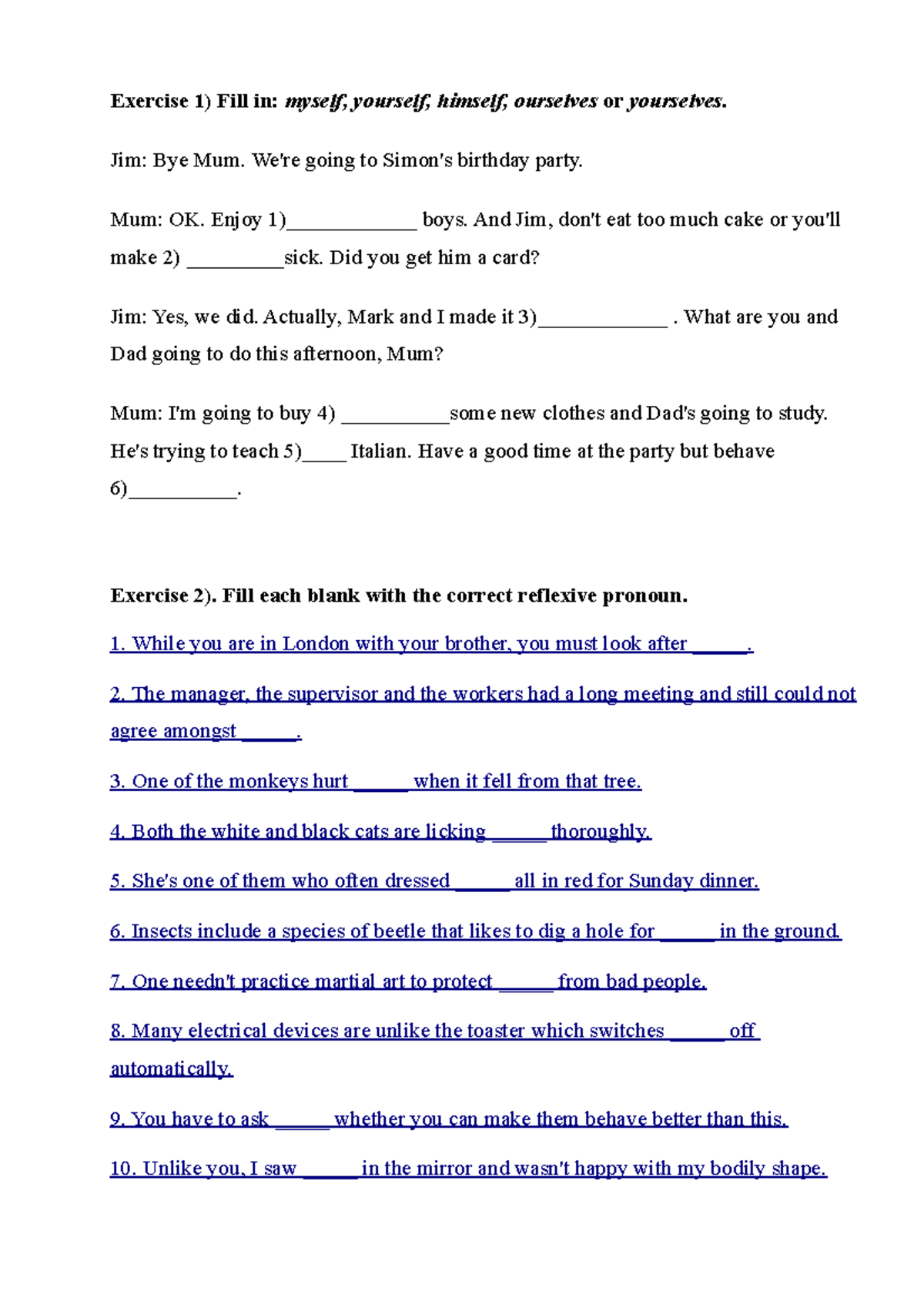 Exercises Pronouns - Exercise 1) Fill in: myself, yourself, himself ...