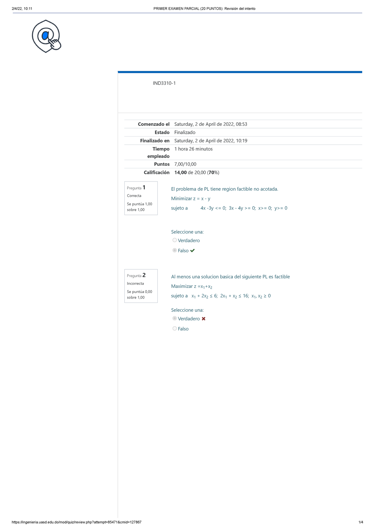 Parcial Revisión del intento - IND3310- Pregunta 1 Correcta Se puntúa 1, sobre 1, Pregunta 2 ...
