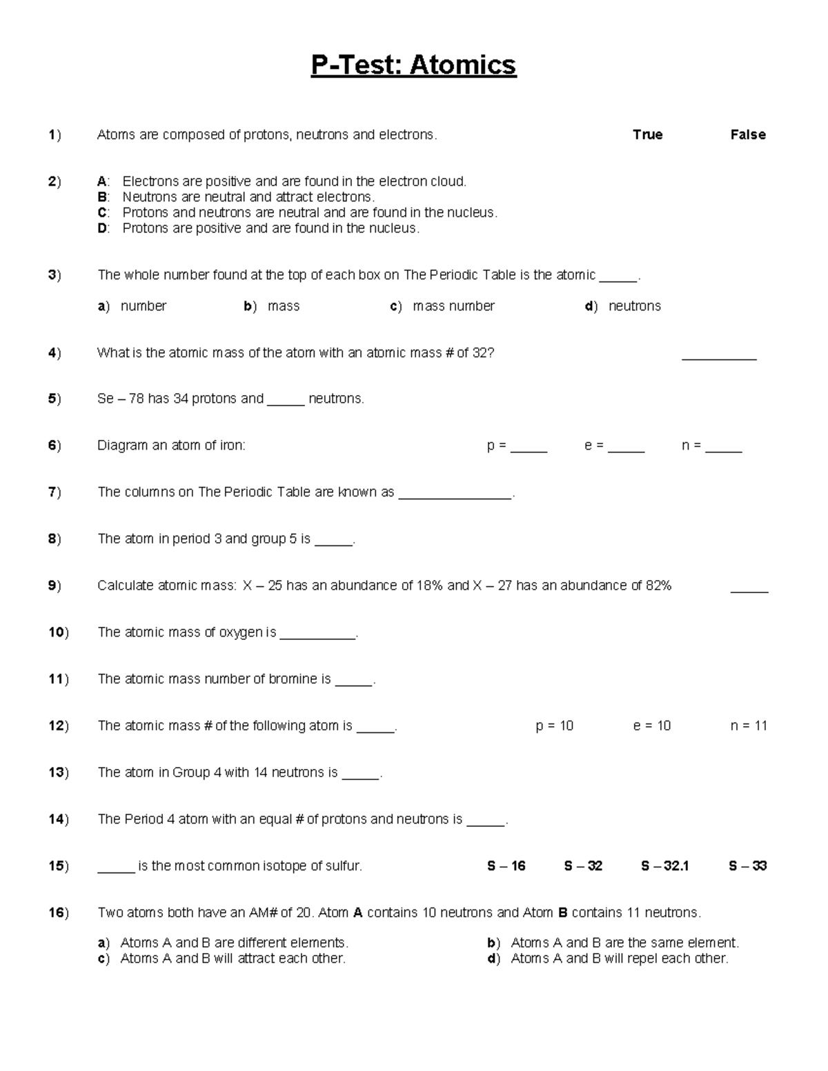 Atomics - Study guide test - P-Test: Atomics 1 ) Atoms are composed of ...