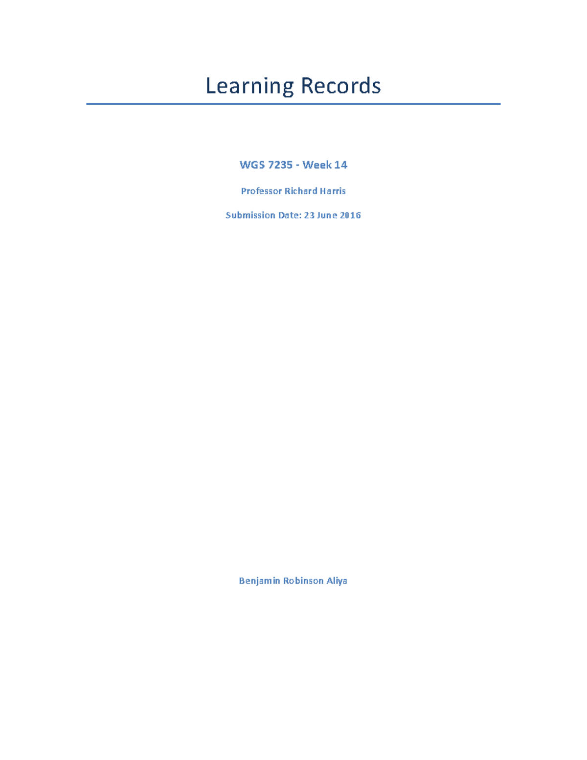 WGS-7235-Learning Records - Learning Records WGS 7235 - Week 14 Professor Richard Harris ...