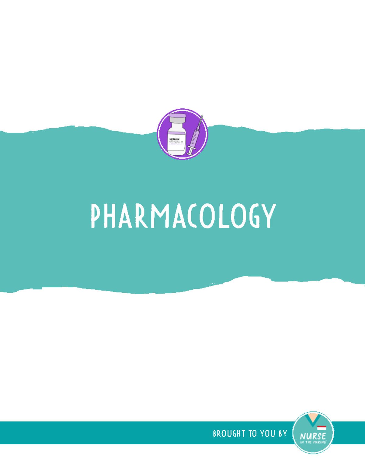 Pharm Study Guide - BROUGHT TO YOU BY PHARMACOLOGY By purchasing this material, you agree to the ...
