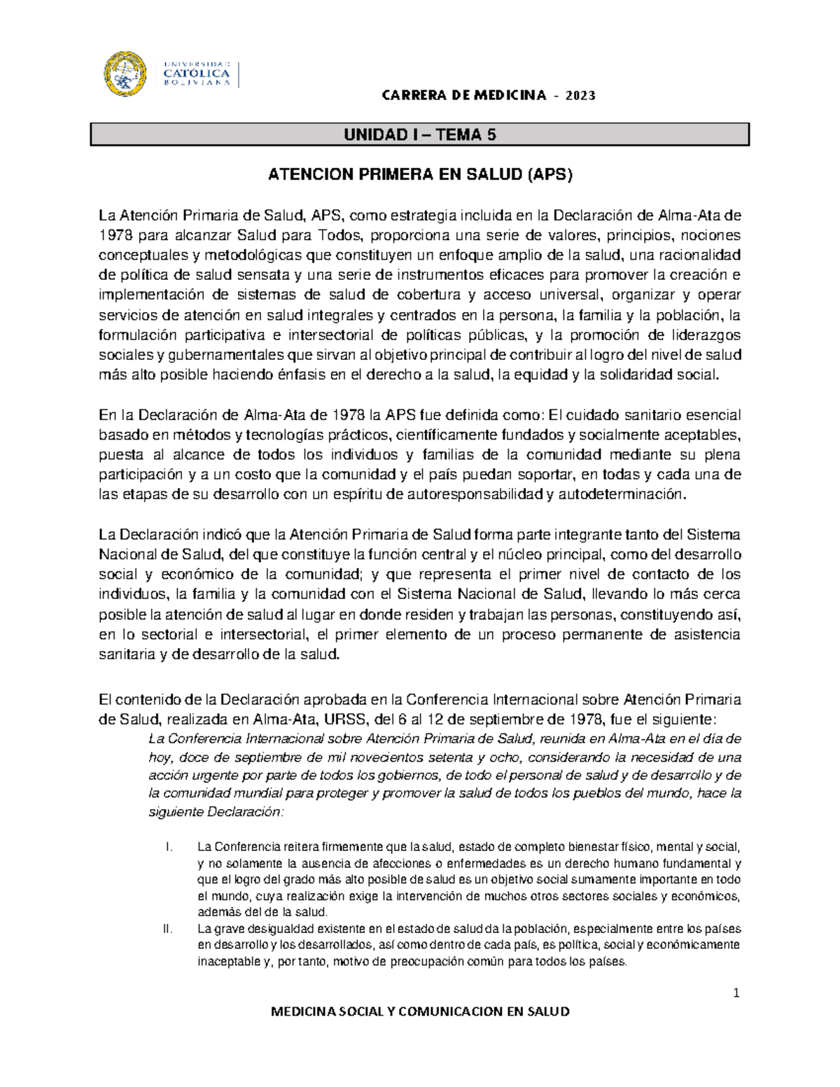 TEMA 5- APS - 1 UNIDAD I – TEMA 5 ATENCION PRIMERA EN SALUD (APS) La Atención Primaria de Salud ...