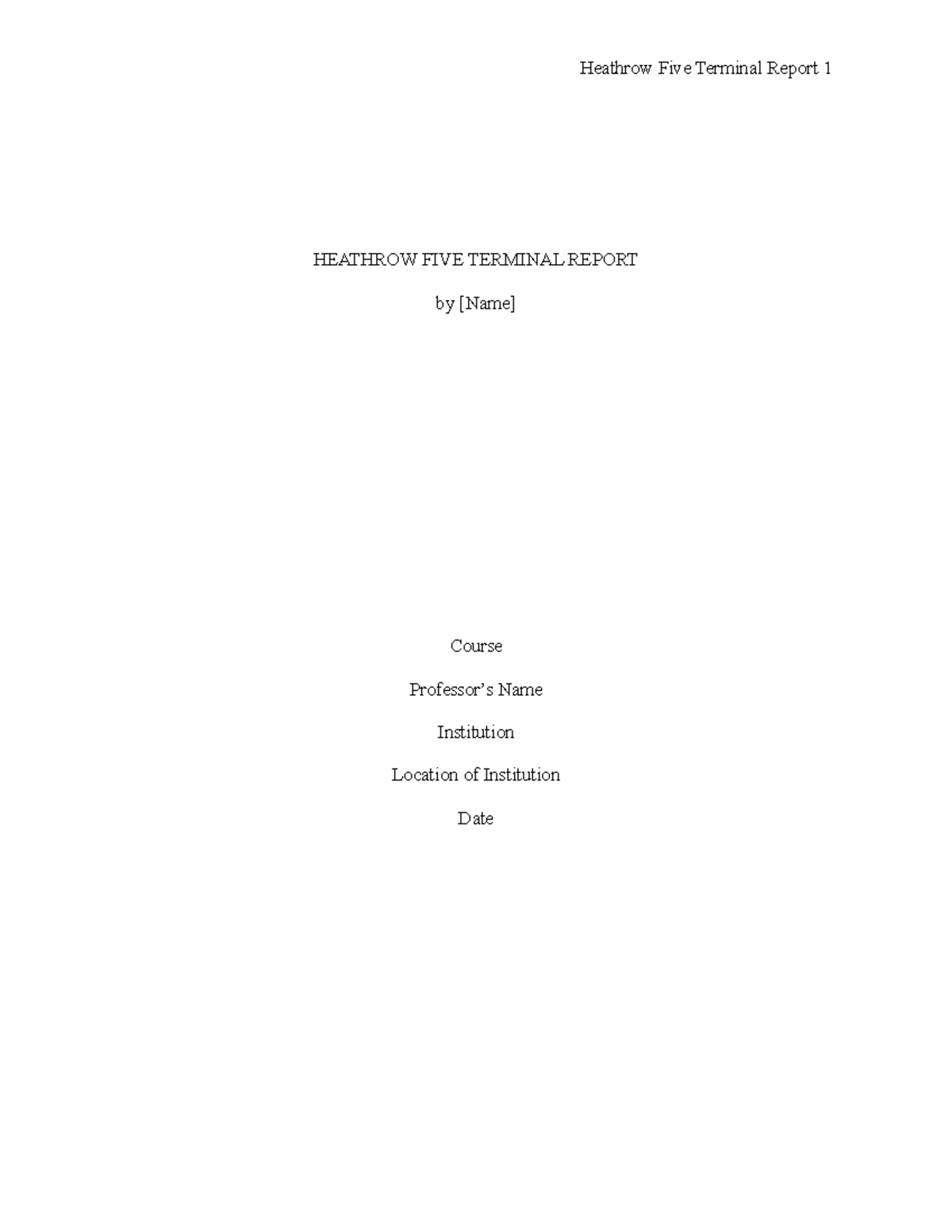 Heathrow Five Terminal Report - HEATHROW FIVE TERMINAL REPORT by [Name ...