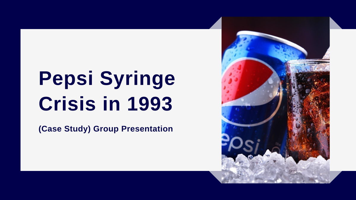 Group ppt Corporate Communication - Pepsi Syringe Crisis in 1993 (Case ...