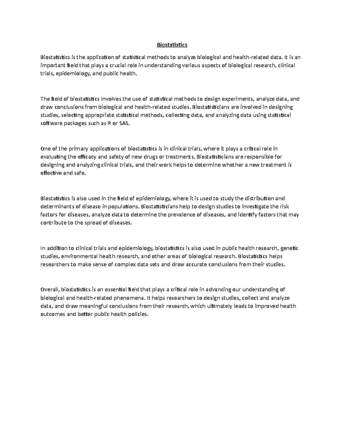 Biostatistics - Biostatistics Biostatistics is the application of statistical methods to analyze ...