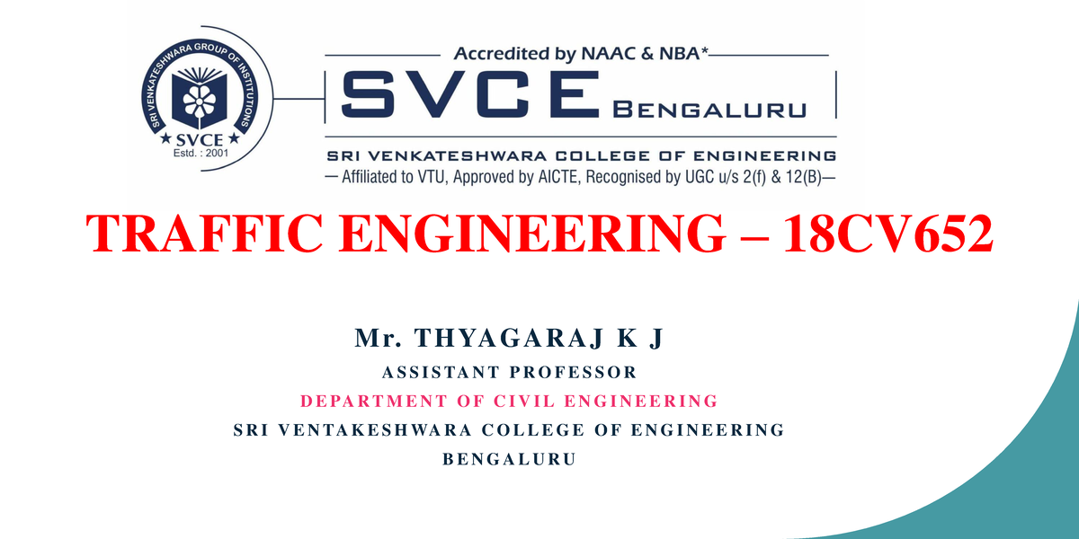 18CV652-1 - Nothing - TRAFFIC ENGINEERING – 18CV M r. T H YA G A R A J K J A S S I S TA N T P R ...
