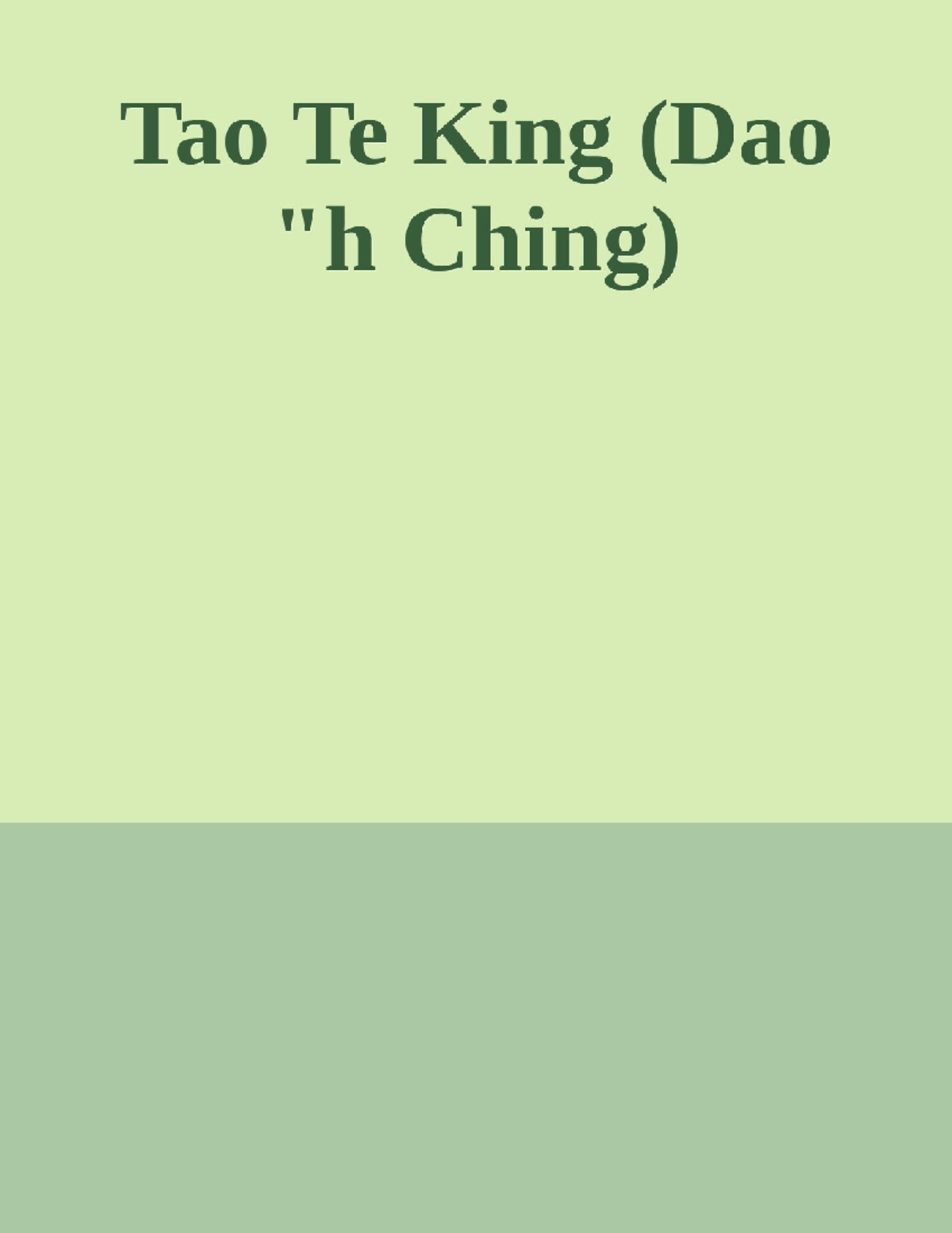 Tao Te King Dao 'h Ching - THE TAO TEH KING, OR THE TAO AND ITS CHARACTERISTICS by Lao-Tse - Studocu