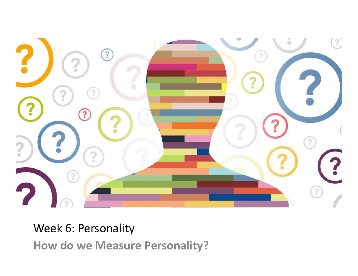 W06 Personality 1 - Week 6: Personality How do we Measure Personality ...