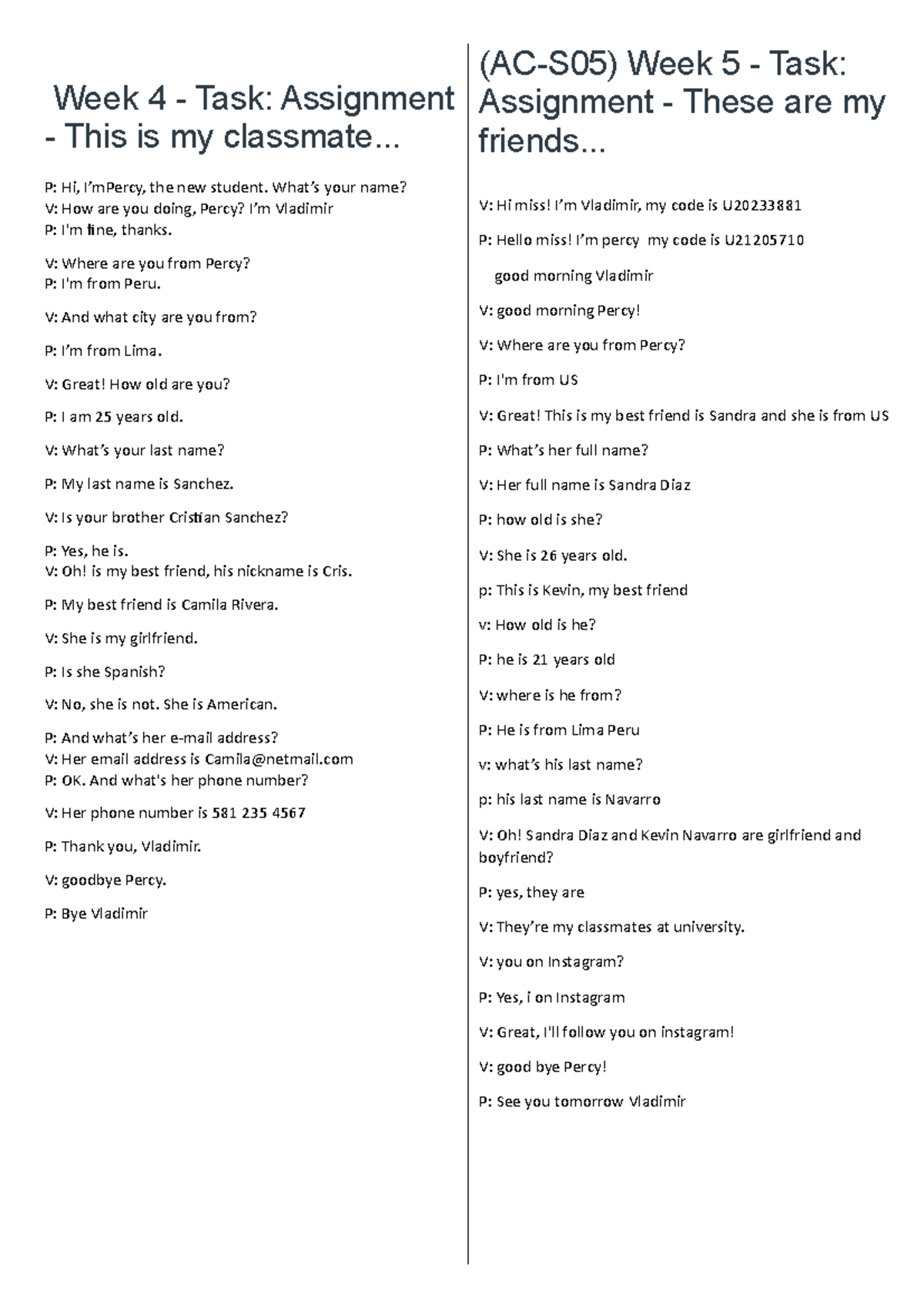 Ingles text dialogos semanales - Week 4 - Task: Assignment - This is my classmate... P: Hi ...