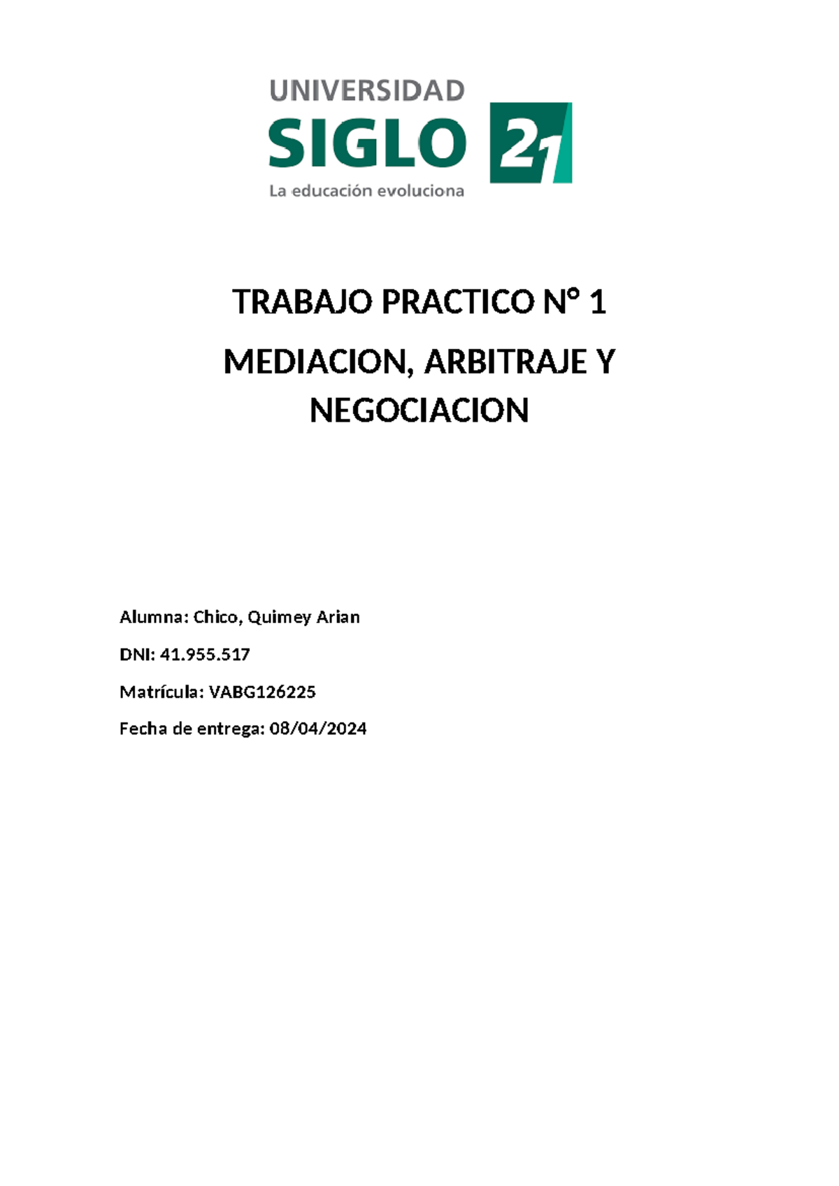 TP1 med arb y neg - aprobado - TRABAJO PRACTICO N° 1 MEDIACION, ARBITRAJE Y NEGOCIACION Alumna ...