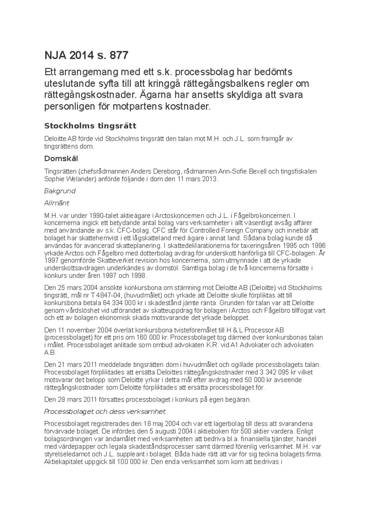 Bolagsrätt NJA 2014 s. 877 - NJA 2014 s. 877 Ett arrangemang med ett s ...
