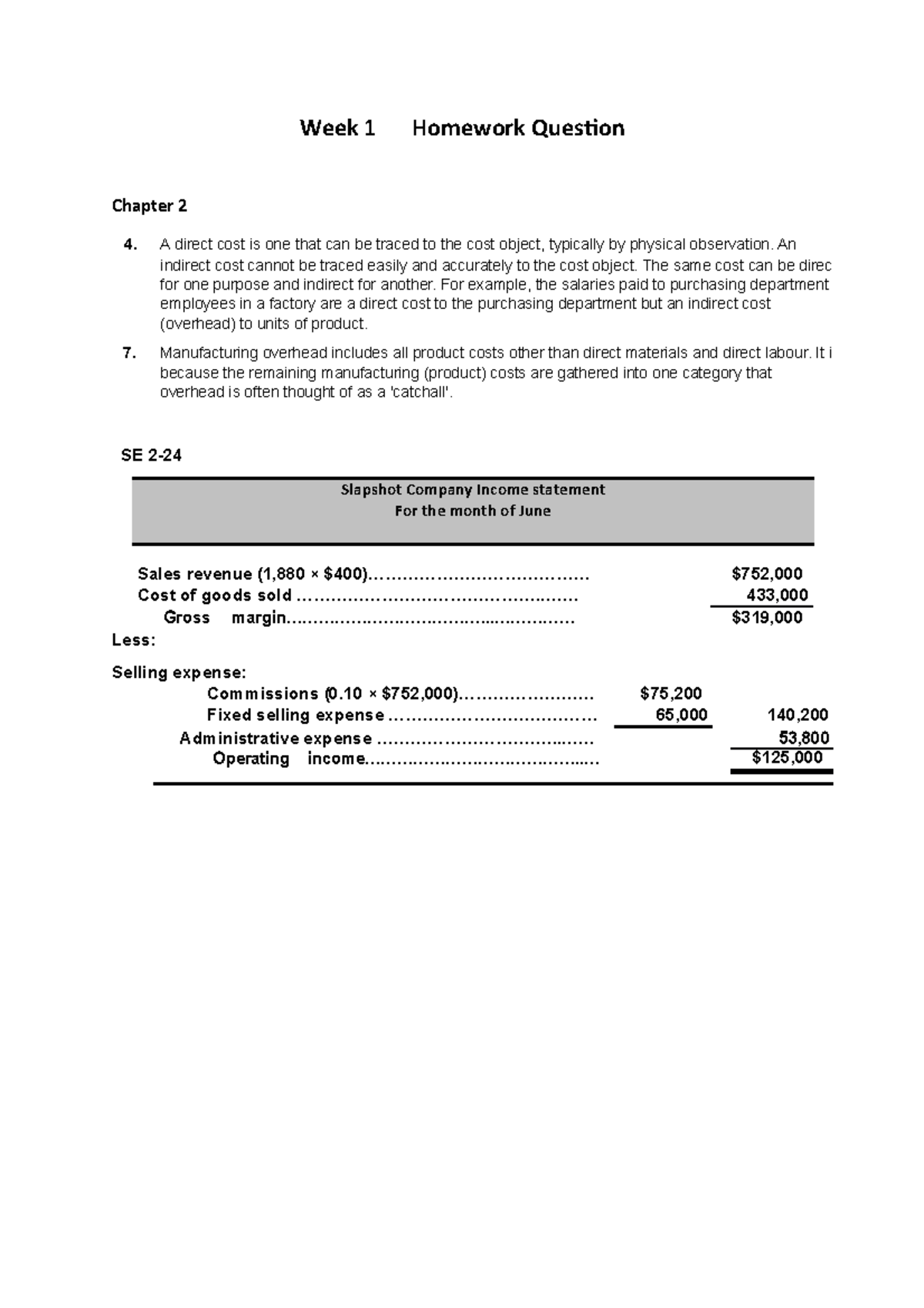 Week 1 Managerial Accounting Question solutions - Week 1 Homework Question Chapter 2 4. A direct ...
