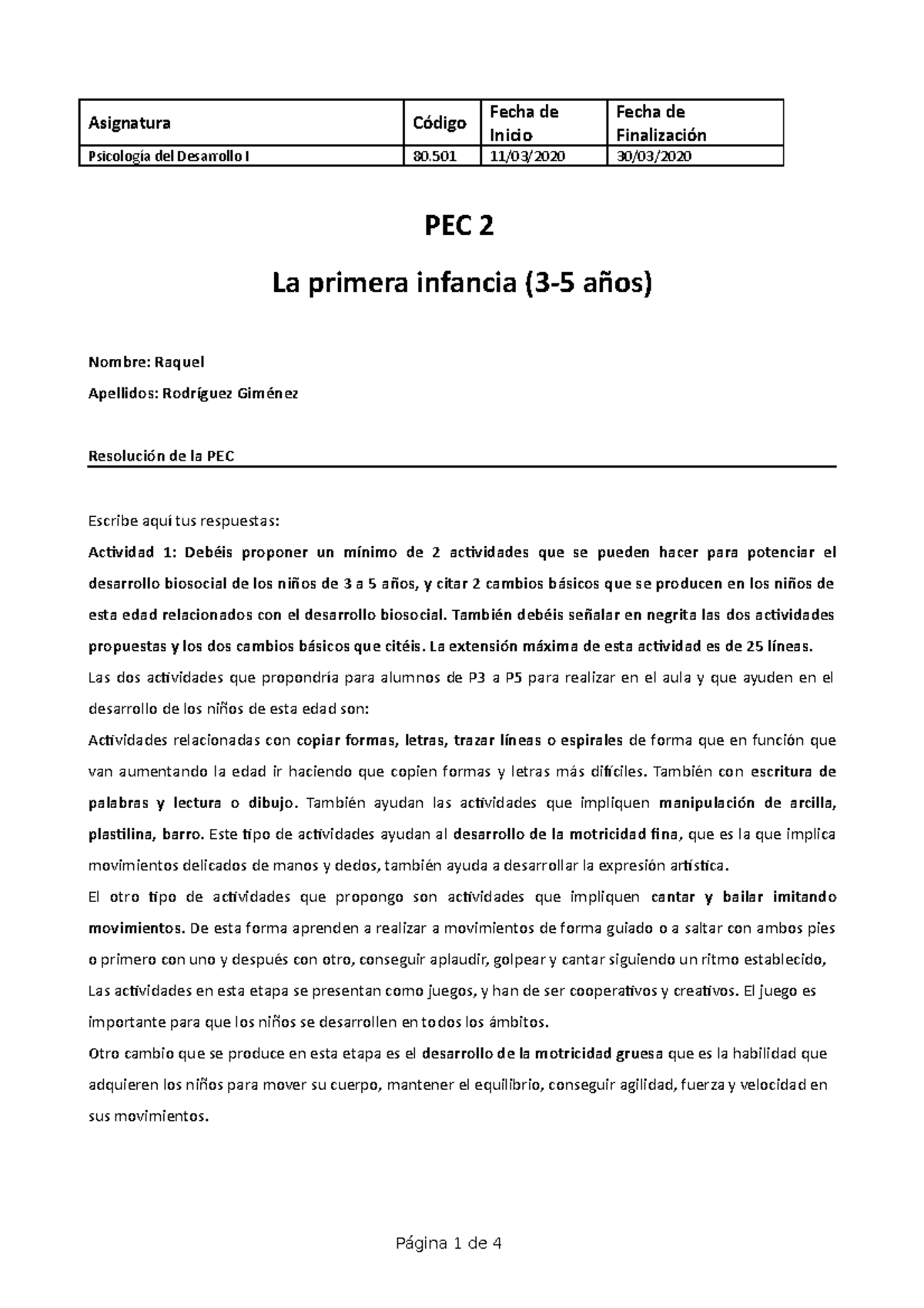 PEC 2 PSICOLOGIA DESARROLLO I - Psicología del Desarrollo I 80 11/03/2020 30/03/ PEC 2 La ...