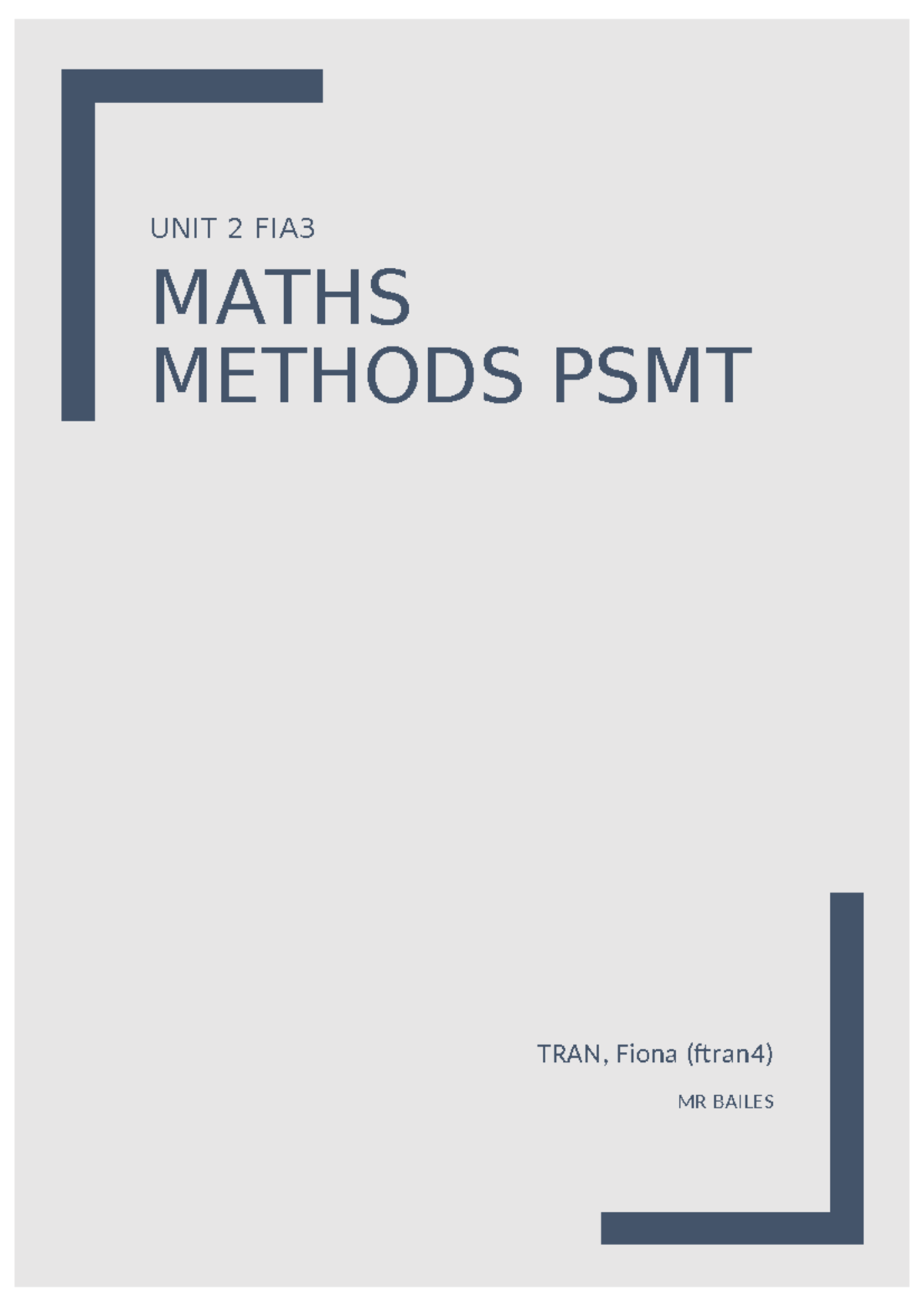 FIA3 Methods PSMT - UNIT 2 FIA MATHS METHODS PSMT TRAN, Fiona (ftran4) MR BAILES INTRODUCTION ...