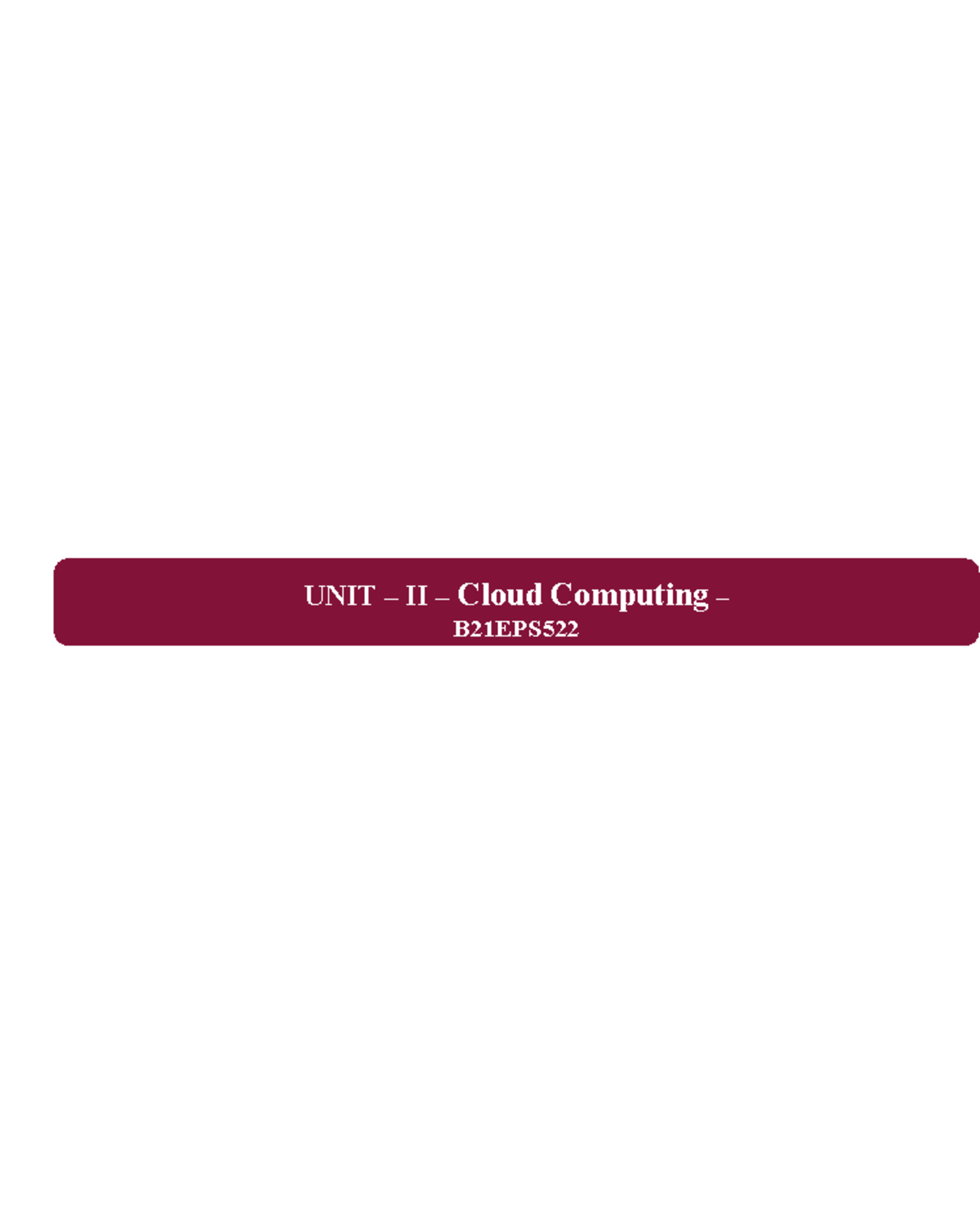 Unit-2ecm - notes - UNIT – II – Cloud Computing – B21EPS Cloud ...