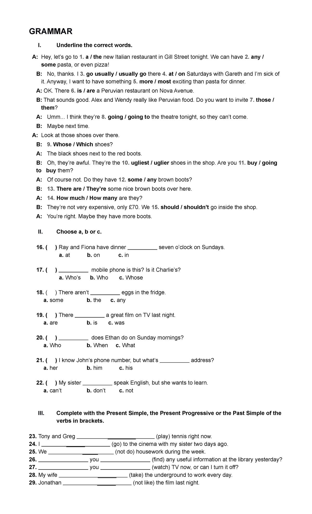 Examen Diagnóstico 2 - GRAMMAR I. Underline the correct words. A: Hey ...