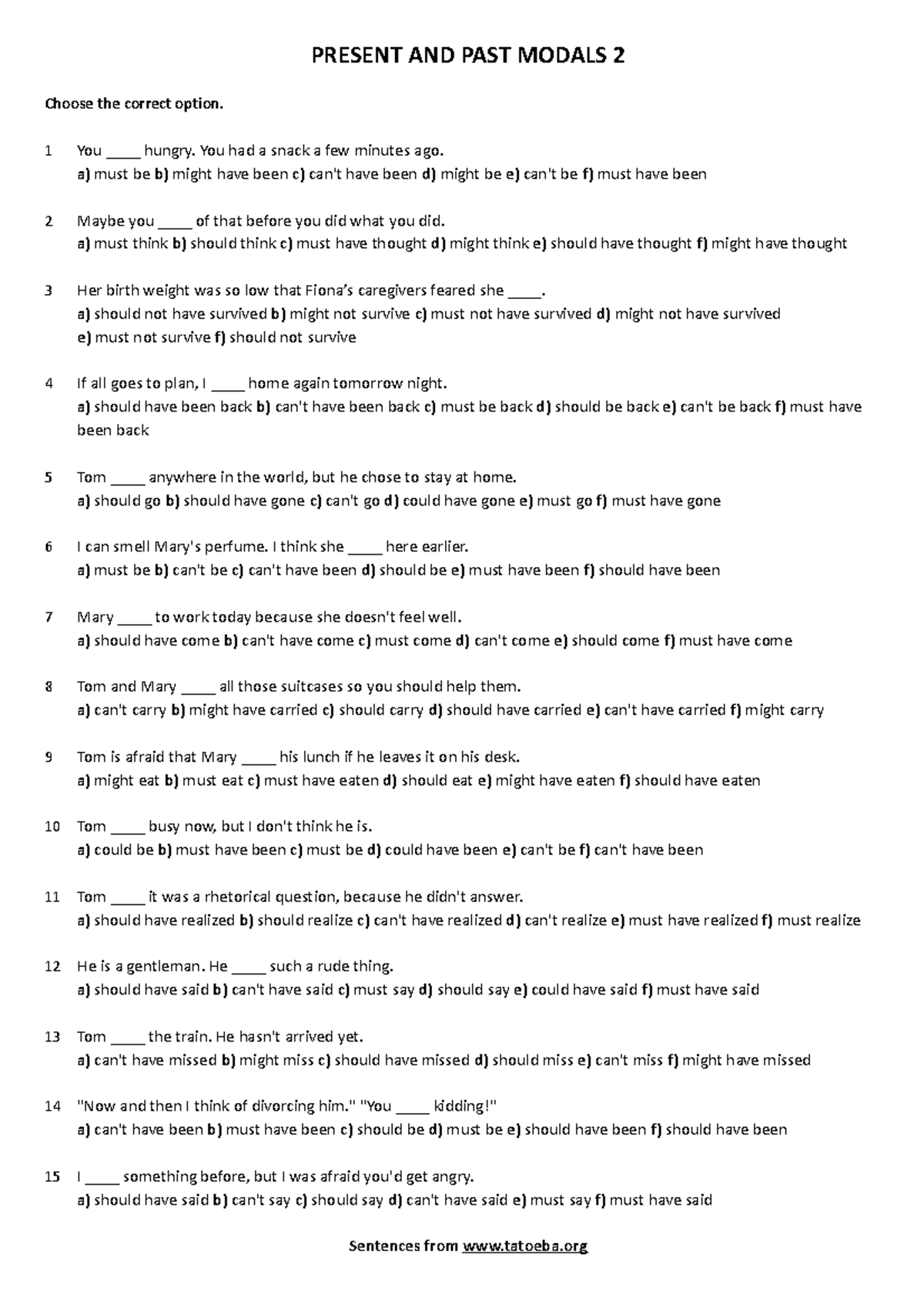 Present-and-past-modals-2 108864 - PRESENT AND PAST MODALS 2 Choose the correct option. 1 You ...