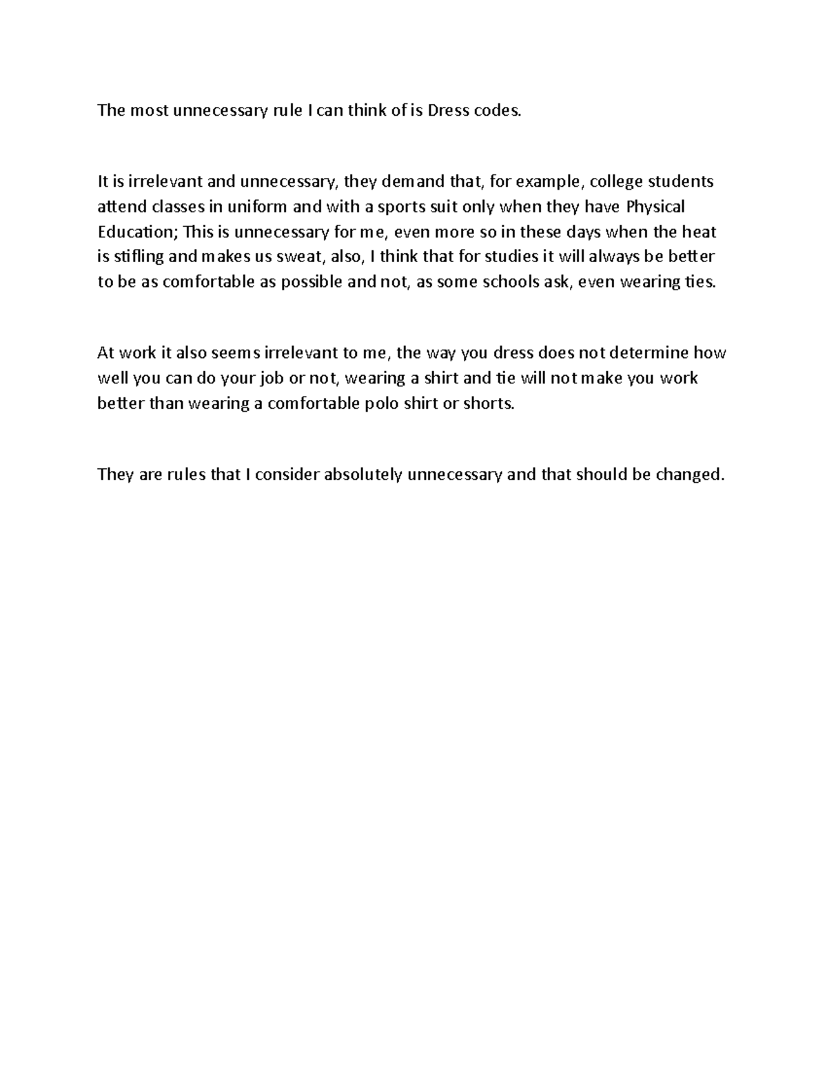Writing 1 - The most unnecessary rule I can think of is Dress codes. It ...