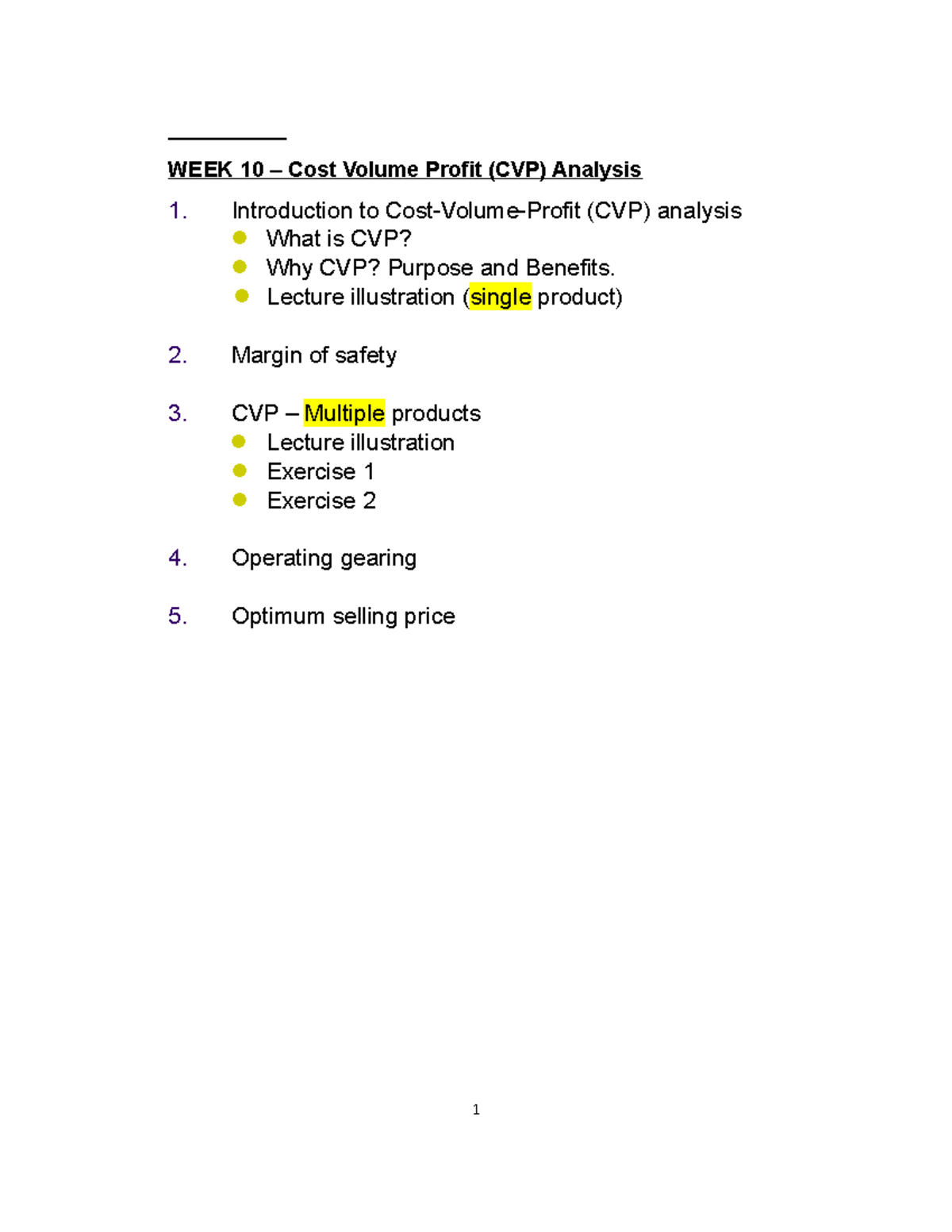 Week 10 lecture emplate CVP - LF01 1.9.2021 copy - WEEK 10 – Cost Volume Profit (CVP) Analysis 1 ...