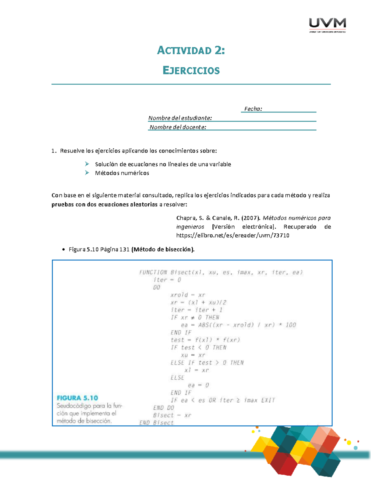 A2 Métodos N - ACTIVIDAD 2: EJERCICIOS Fecha: Nombre del estudiante: Nombre del docente: 1 ...