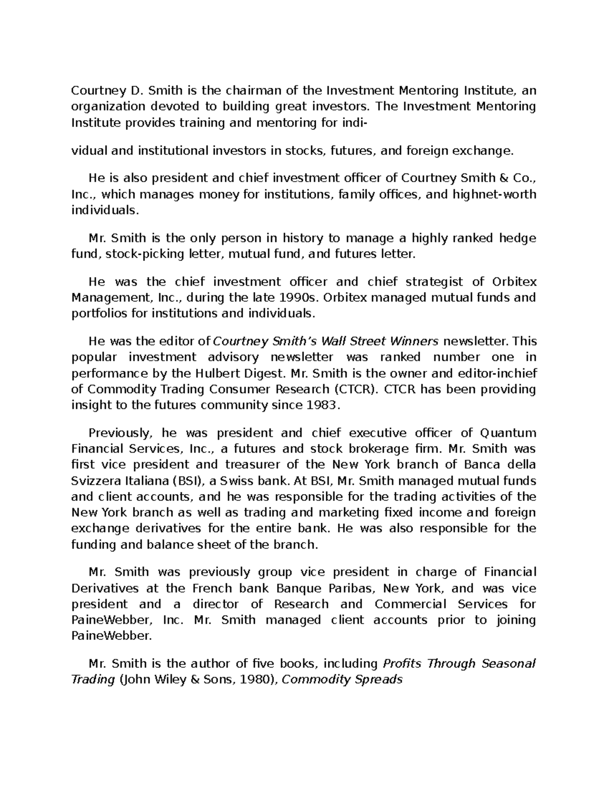 Courtney D Smith - Courtney D. Smith is the chairman of the Investment ...