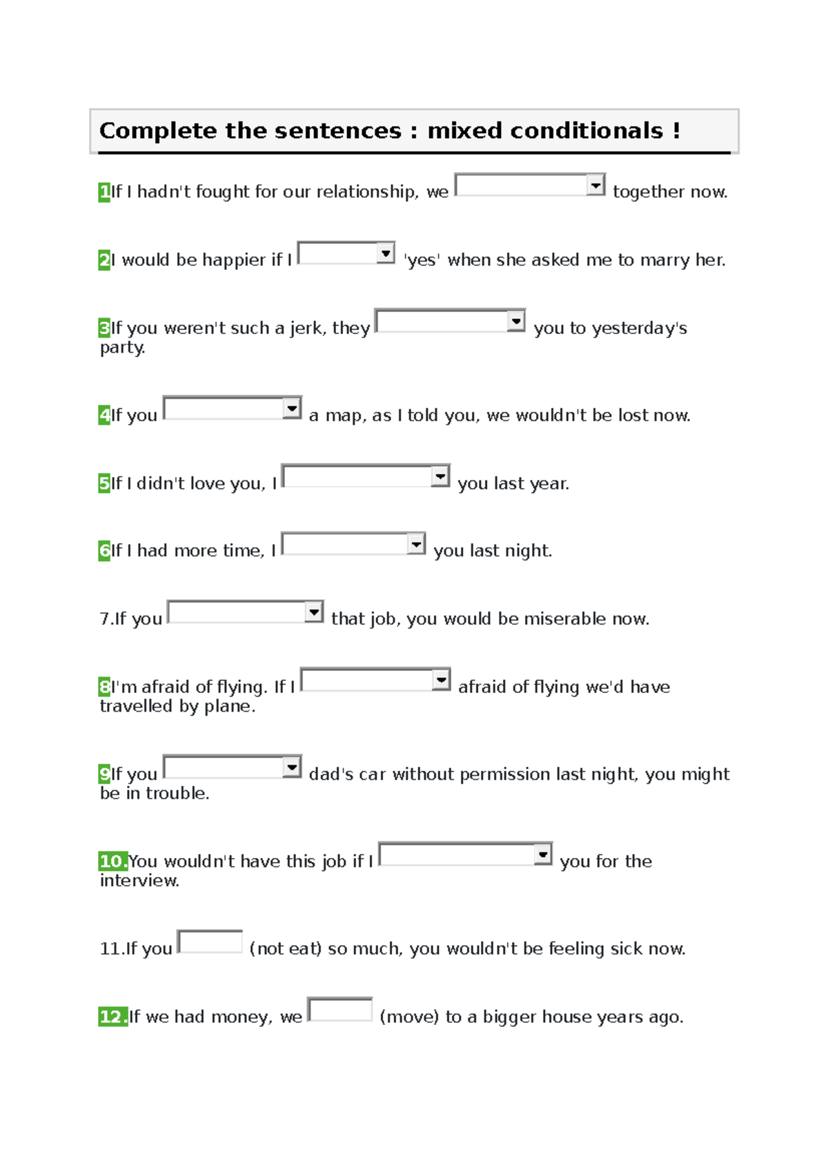 Conditionals mixed exercises - Complete the sentences : mixed ...