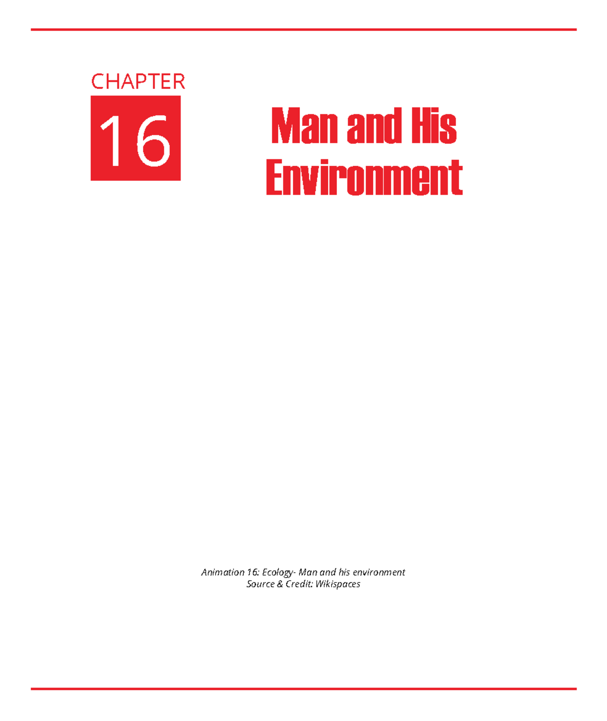 Chapter 16 - CHAPTER 16 Man and His Environment Animation 16: Ecology ...