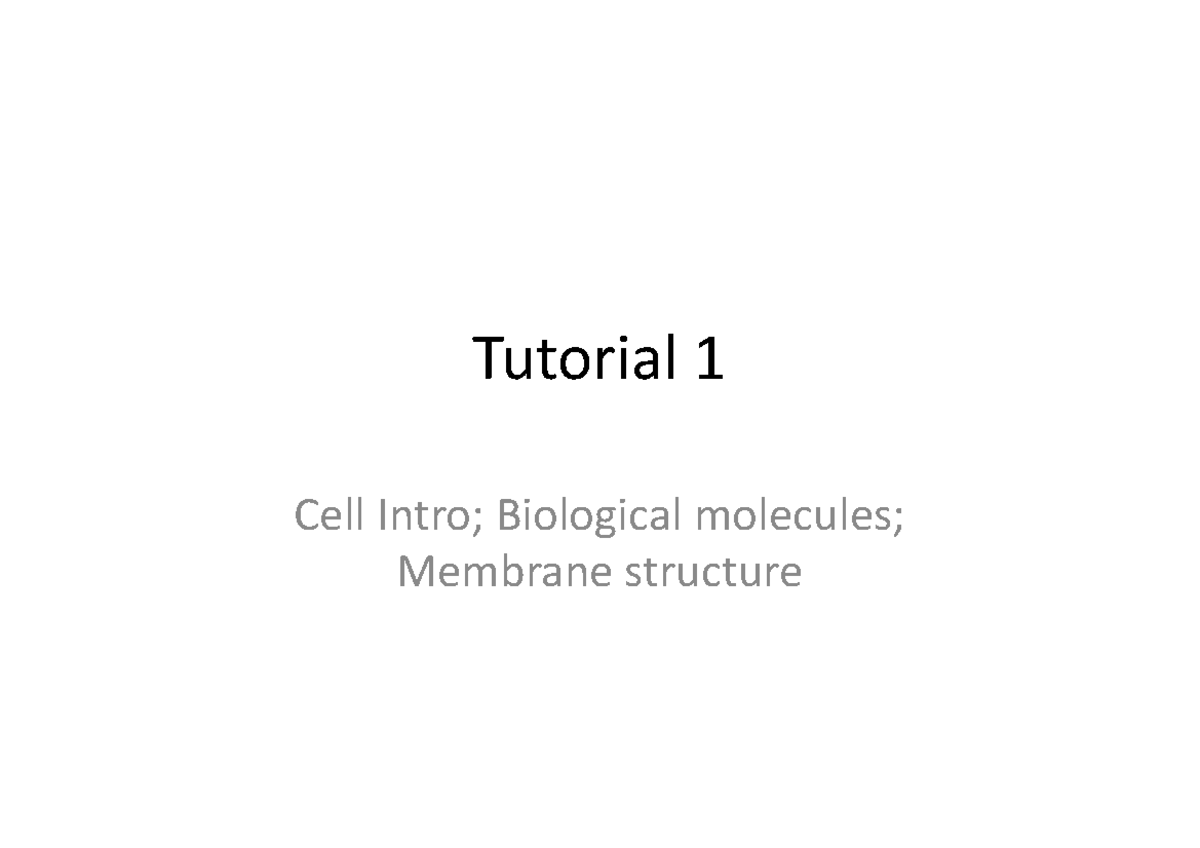Tutorial 1 Ans - Tut ans - Tutorial 1 Cell Intro; Biological molecules ...