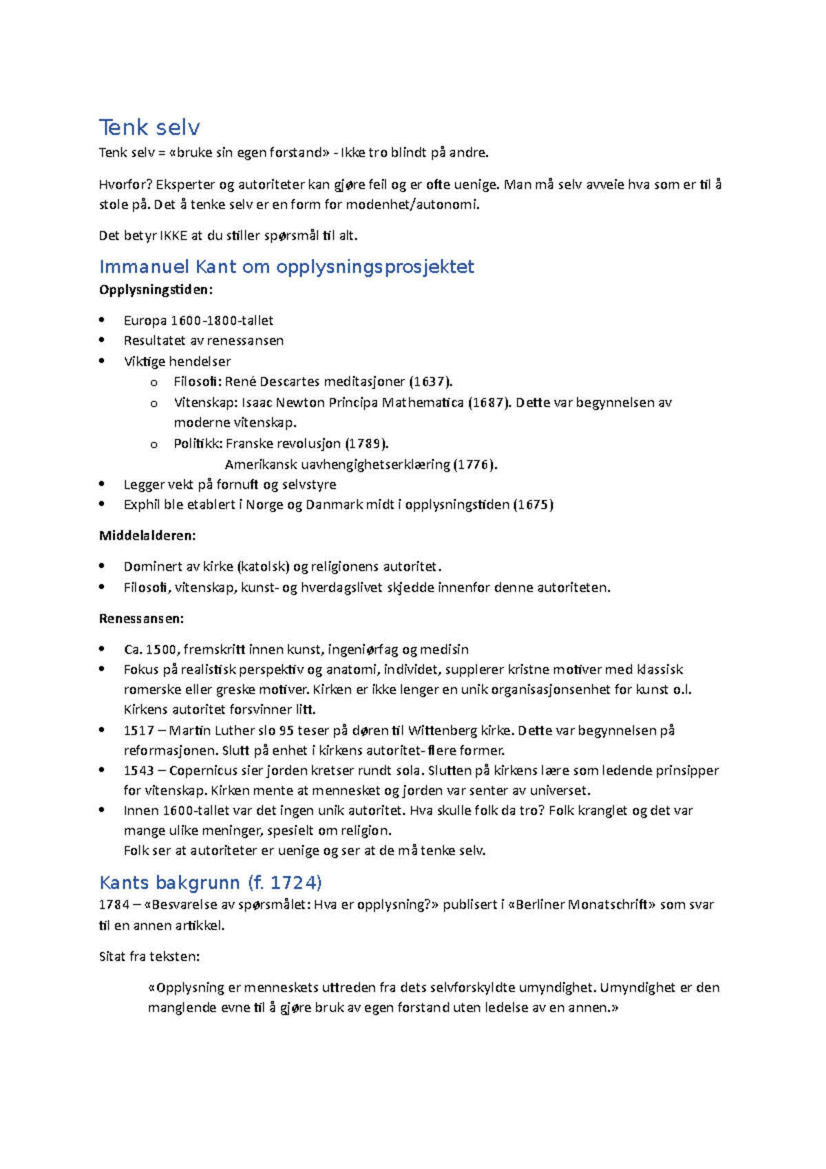 Tenk selv - Notater - Tenk selv Tenk selv = «bruke sin egen forstand» - Ikke tro blindt på andre ...