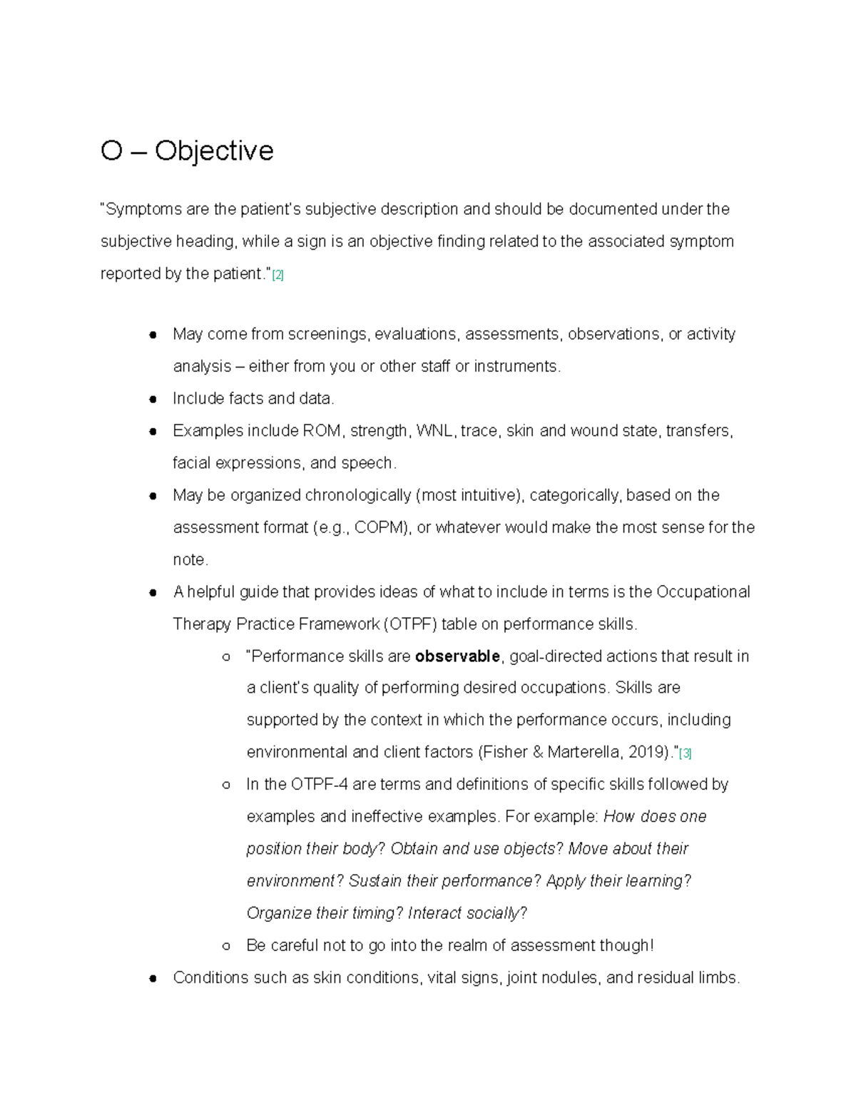 O – Objective - o for soap - O – Objective “Symptoms are the patient’s ...