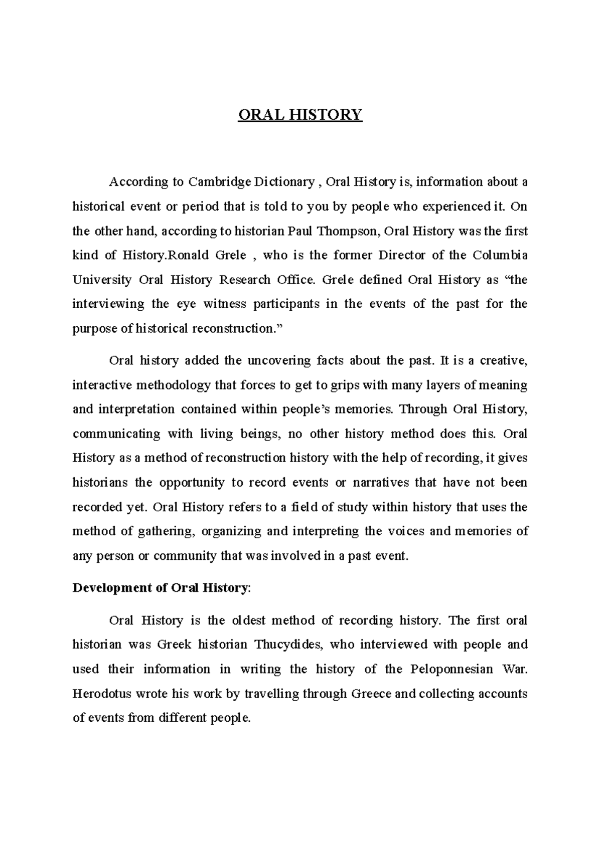 Oral History - On the other hand, according to historian Paul Thompson ...