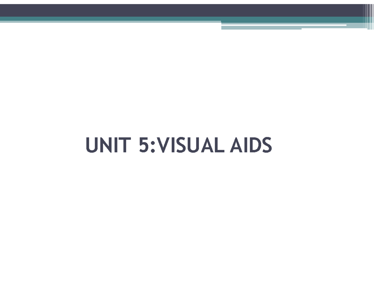 Visual aids - UNIT 5:VISUAL AIDS SLIDE ANALYSIS SLIDE ANALYSIS SOLUTION ...
