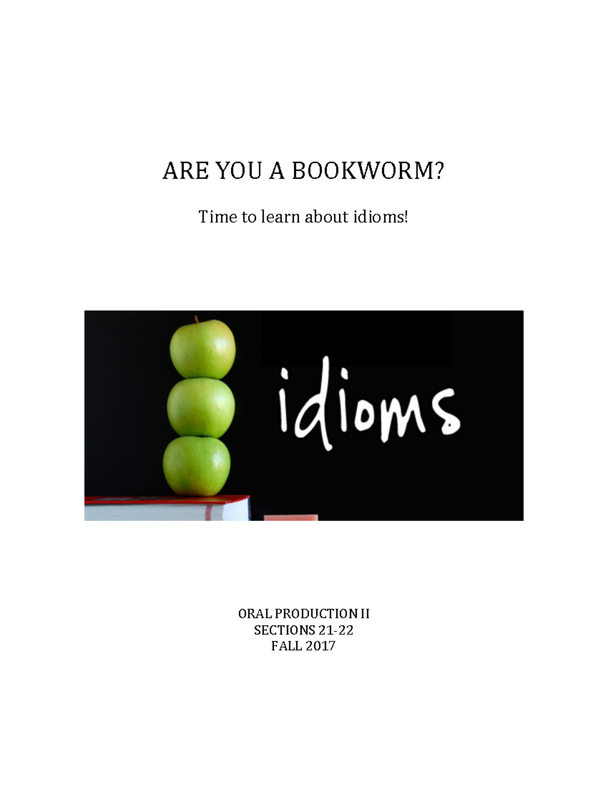 Our idioms dictionary - ARE YOU A BOOKWORM? Time to learn about idioms ...