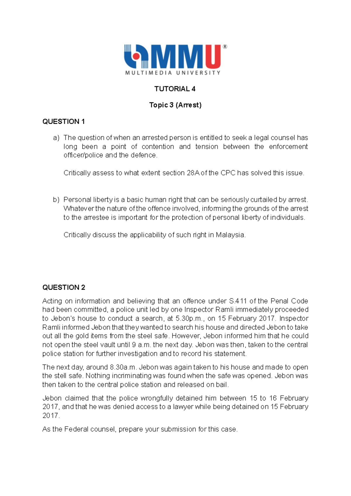 UCP6413 Tutorial 4 Week 5 - TUTORIAL 4 Topic 3 (Arrest) QUESTION 1 a) The question of when an ...