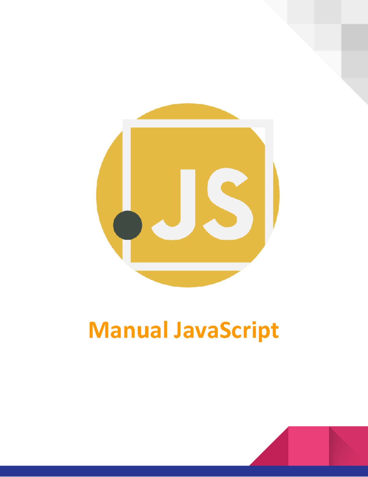 Js Manual Basico-1 - Sintaxis de JS básicas - Manual JavaScript TABLA DE CONTENIDO ¿Qué es - Studocu