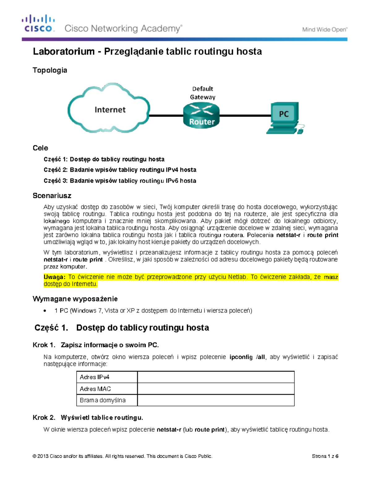 Lab05 01. Przeglądanie tablic routingu hosta - Potop - Studocu