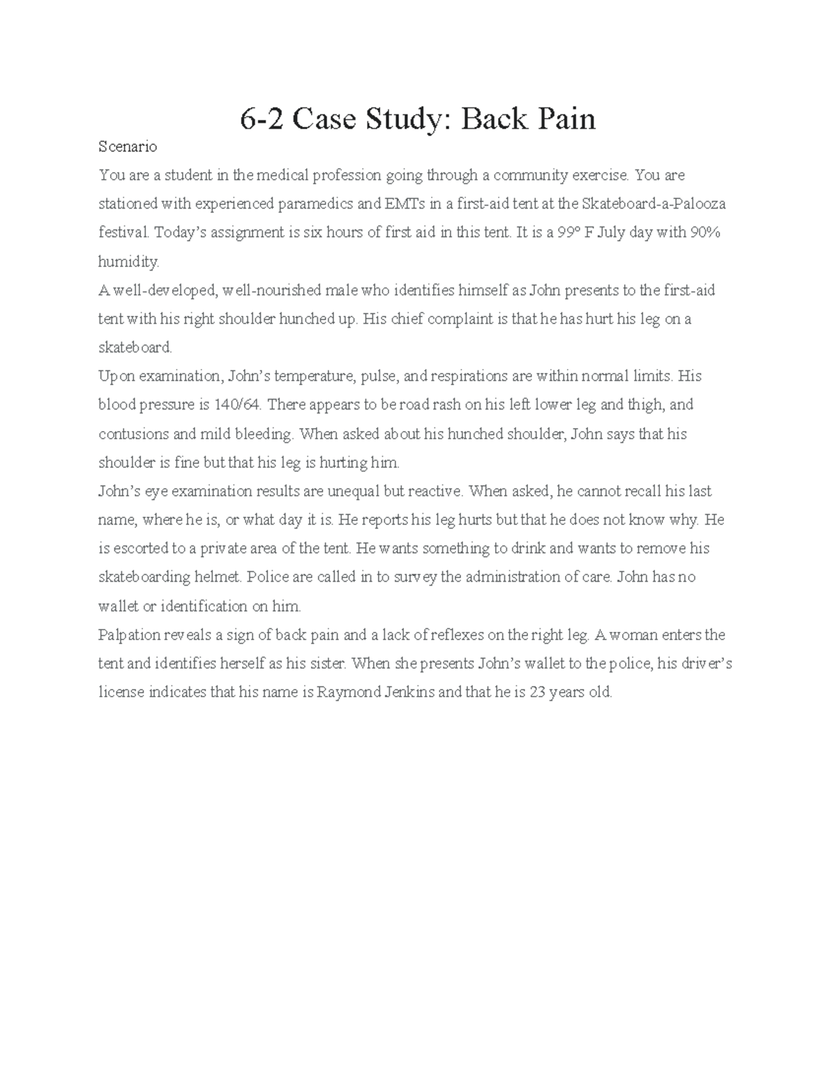 Back Pain Case Study 1 - 6-2 Case Study: Back Pain Scenario You are a ...