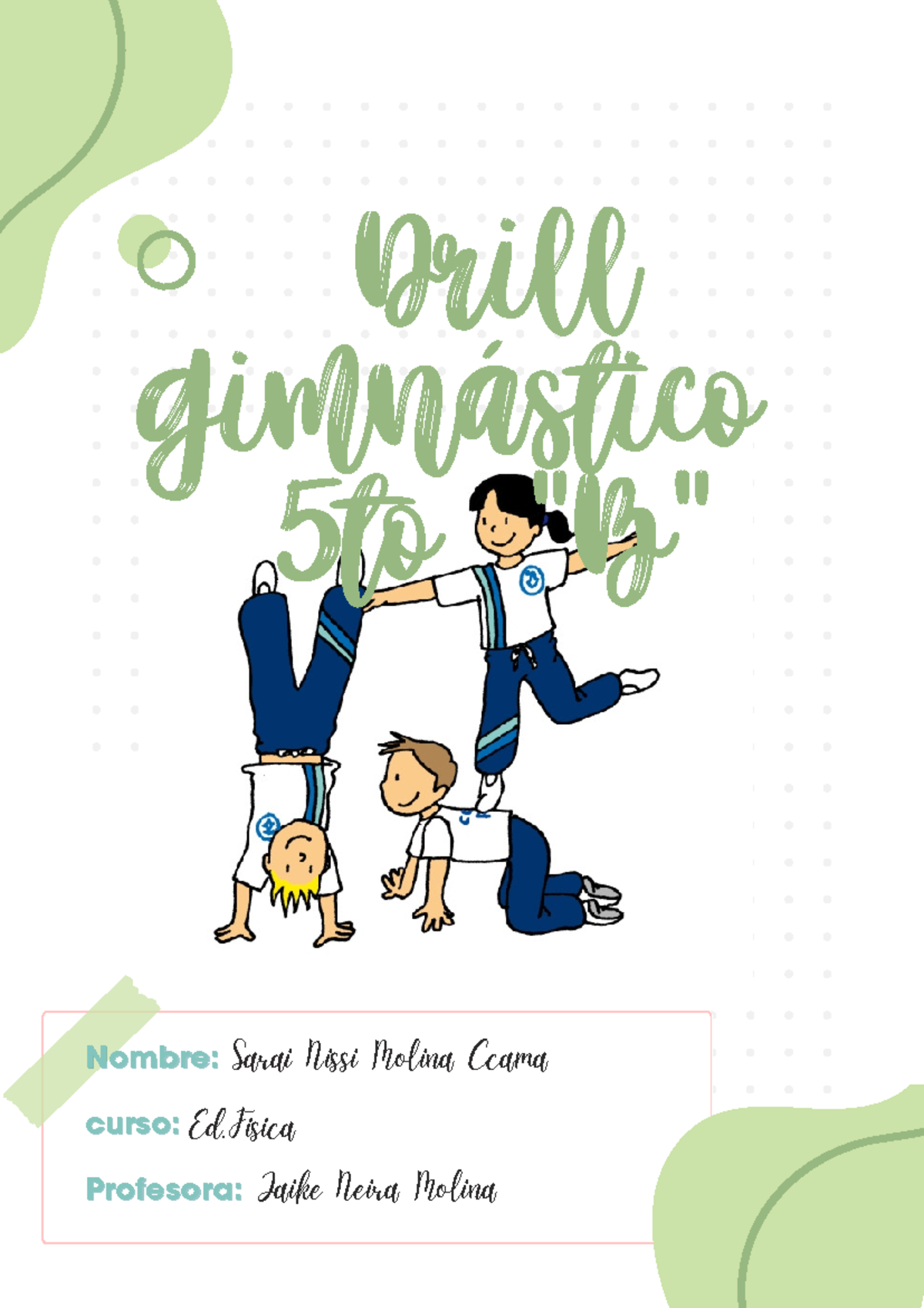 DRILLE GYMNASTI - Drill gimnástico 5to "B" Nombre:Nombre: curso:curso ...