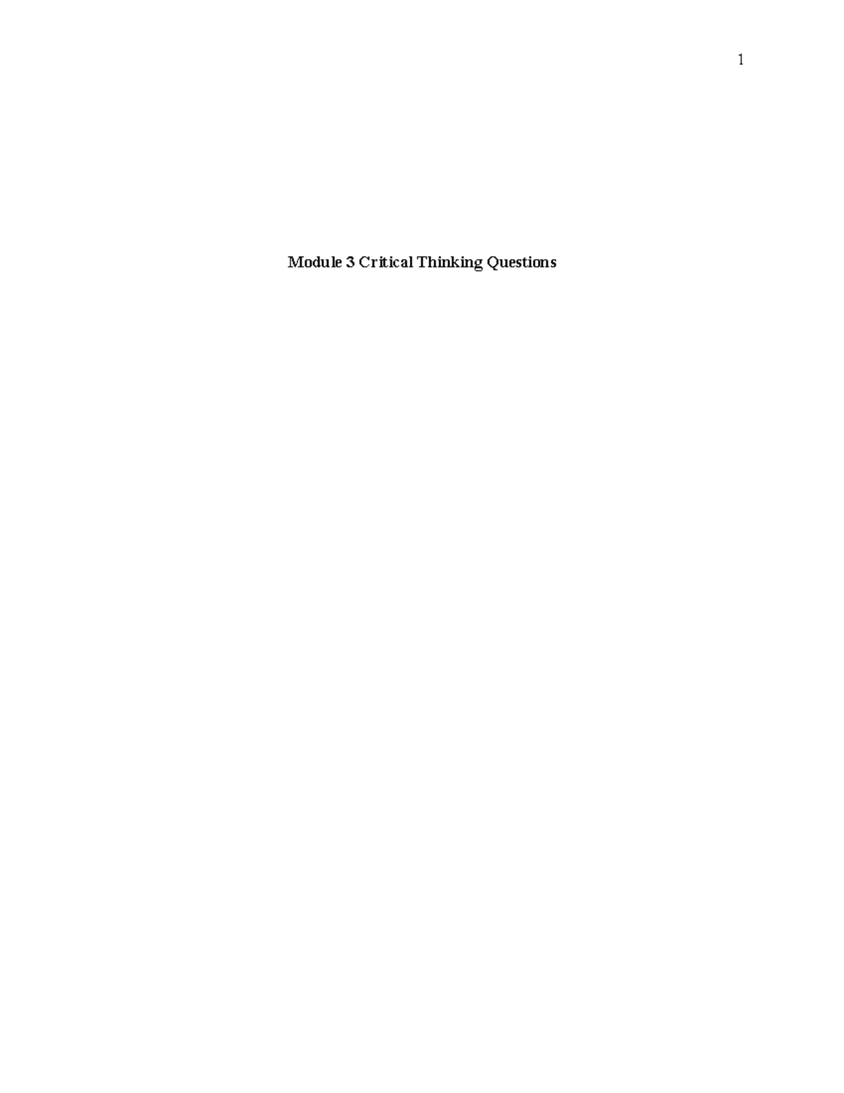 Module 3 Critical Thinking Questions - 1 Module 3 Critical Thinking Questions 2 Module 3 ...