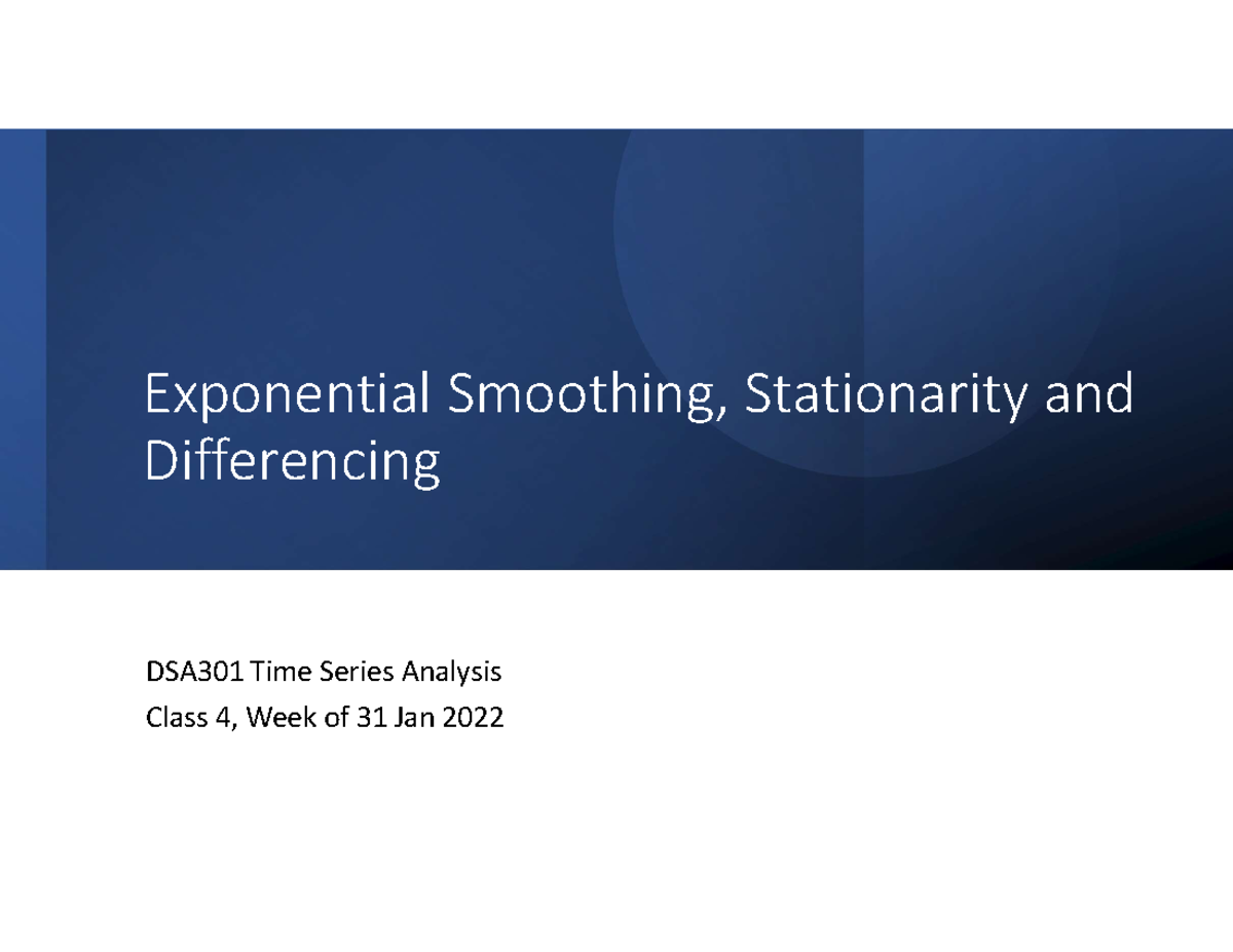 Class 4 Exponential Smoothing Stationarity and Differencing - Exponential Smoothing ...