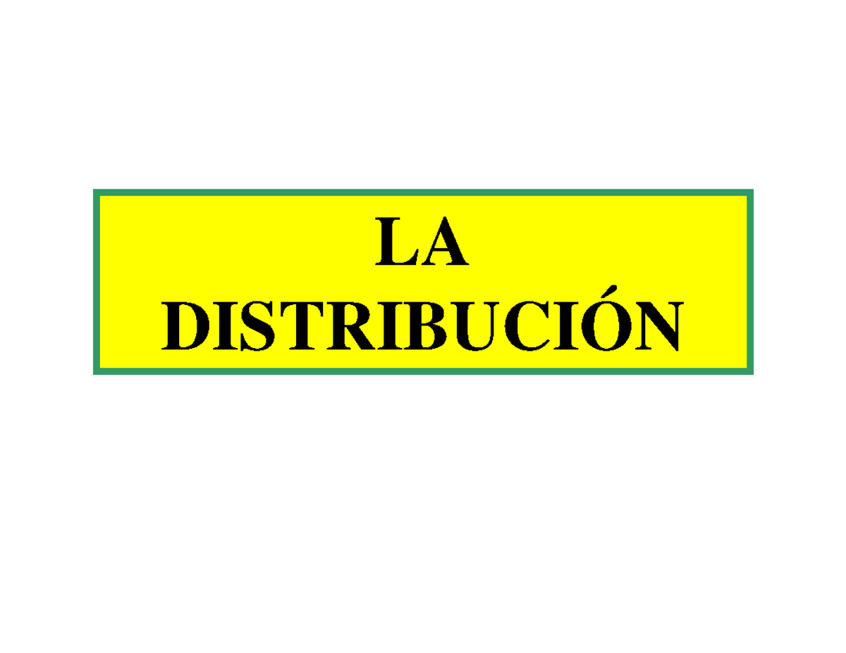 La distri - LA DISTRIBUCIÓN LA DISTRIBUCIÓN • LA DISTRIBUCIÓN . • ¿CUÁL ...