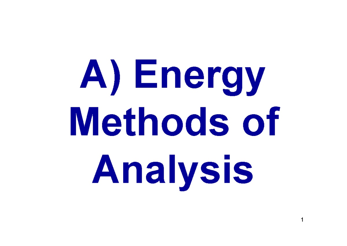 Energy Methods Ch1 Pple of Virtual Displs 16 slides - A) Energy Methods ...