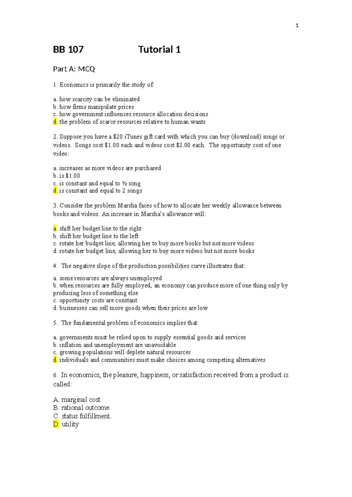 Microecon Tutorial 1 - BB 107 Tutorial 1 Part A: MCQ 1. Economics is primarily the study of: a ...