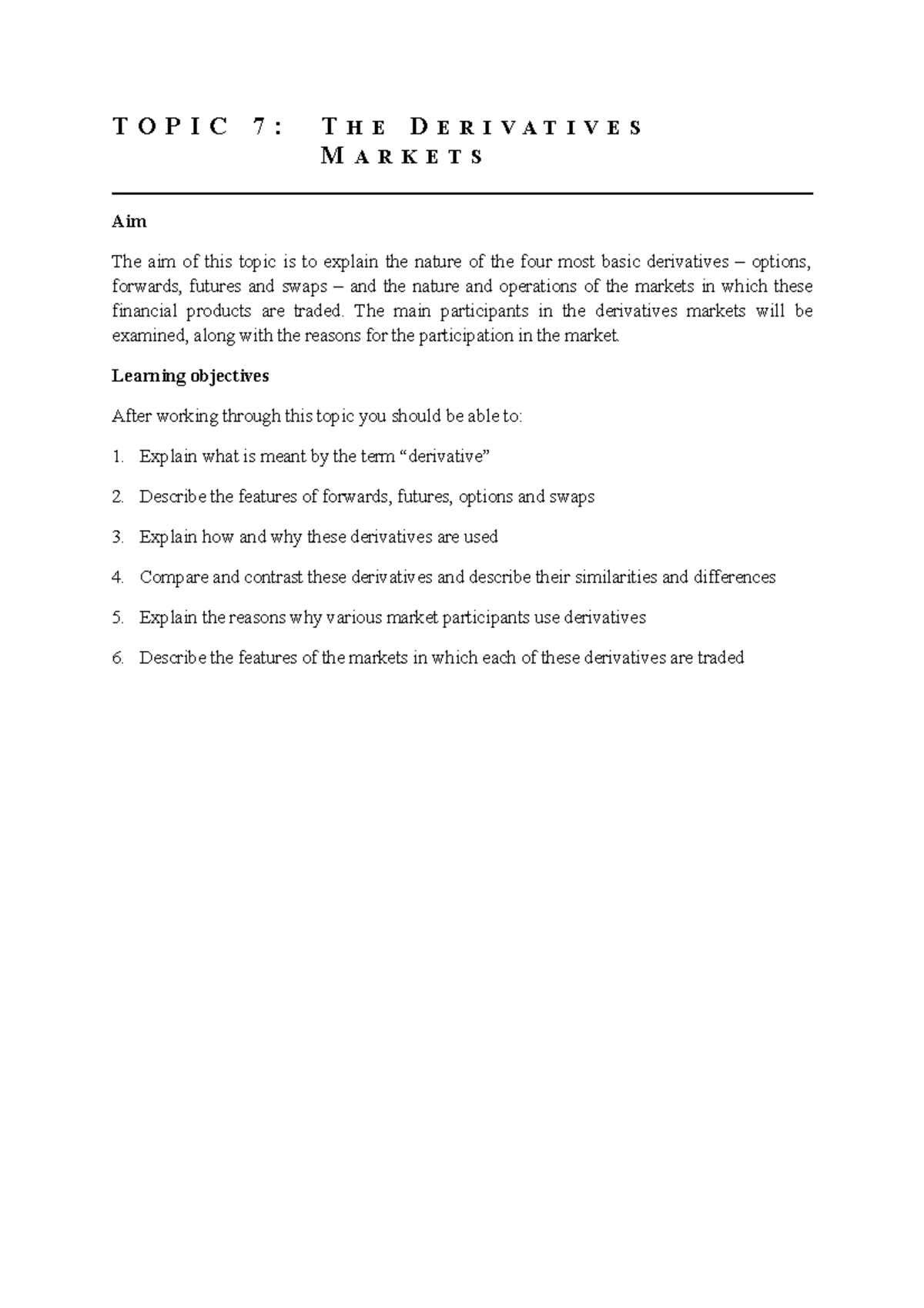 Topic 7 Notes - T O P I C 7 : T H E D E R I V A T I V E S M A R K E T S ...