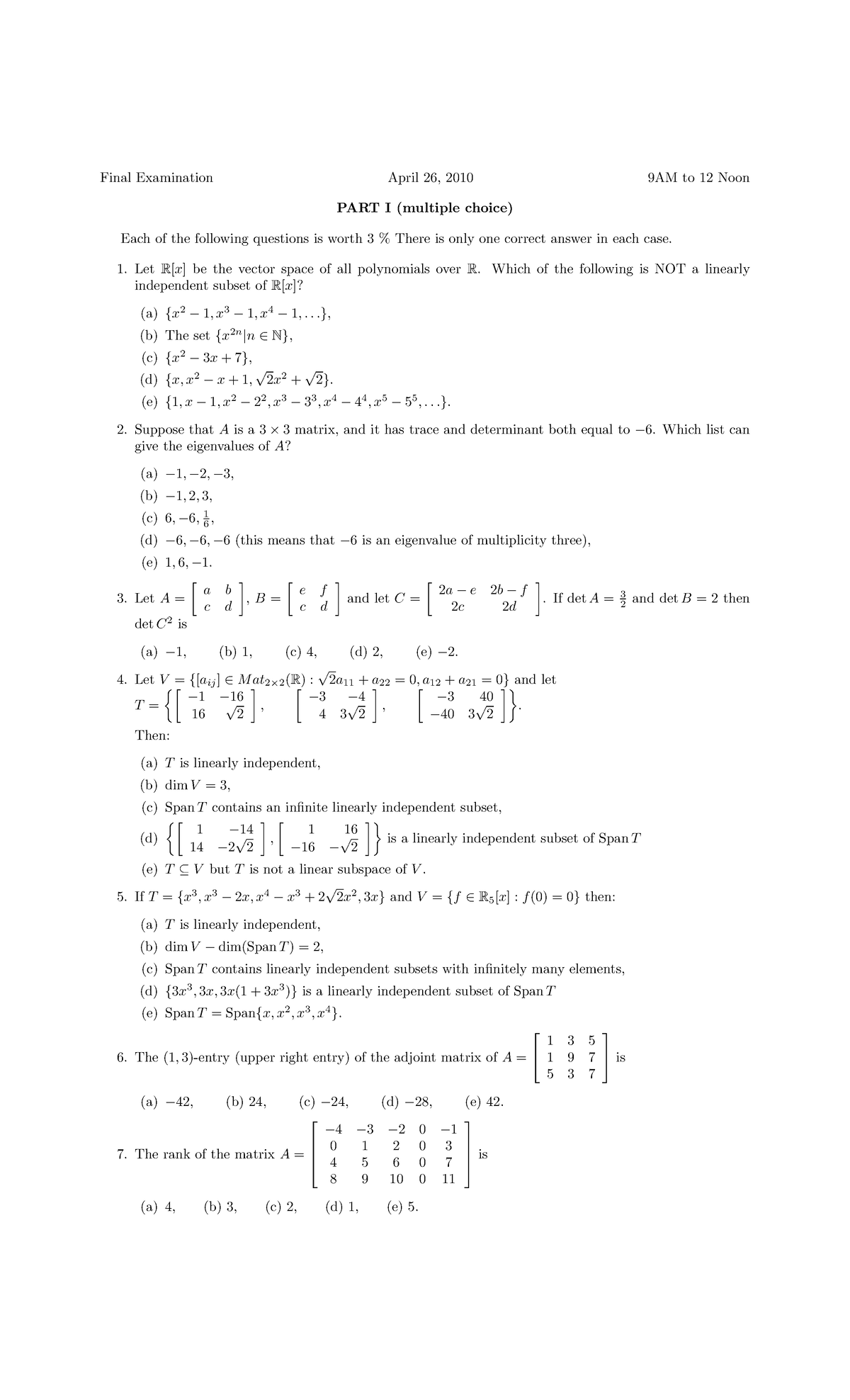 Winter 2009 Final - practice/exam - PART I (multiple choice) Each of the following questions is ...