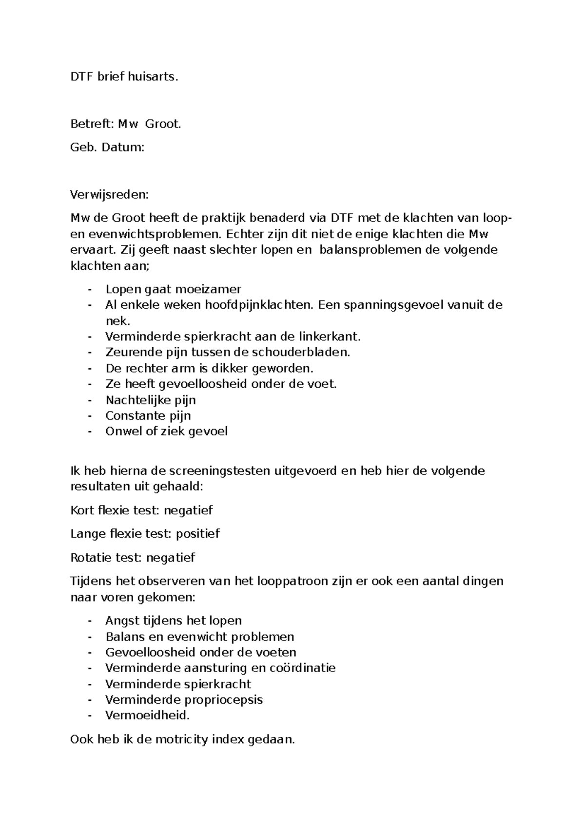 DTF brief huisarts 2 - Betreft: Mw Groot. Geb. Datum: Verwijsreden: Mw ...